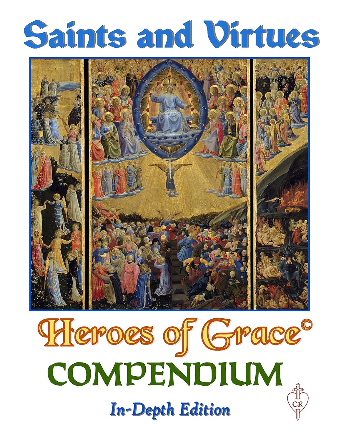 Heroes of Grace Saints & Virtues Compendium, In-Depth Edition: Carol ...
