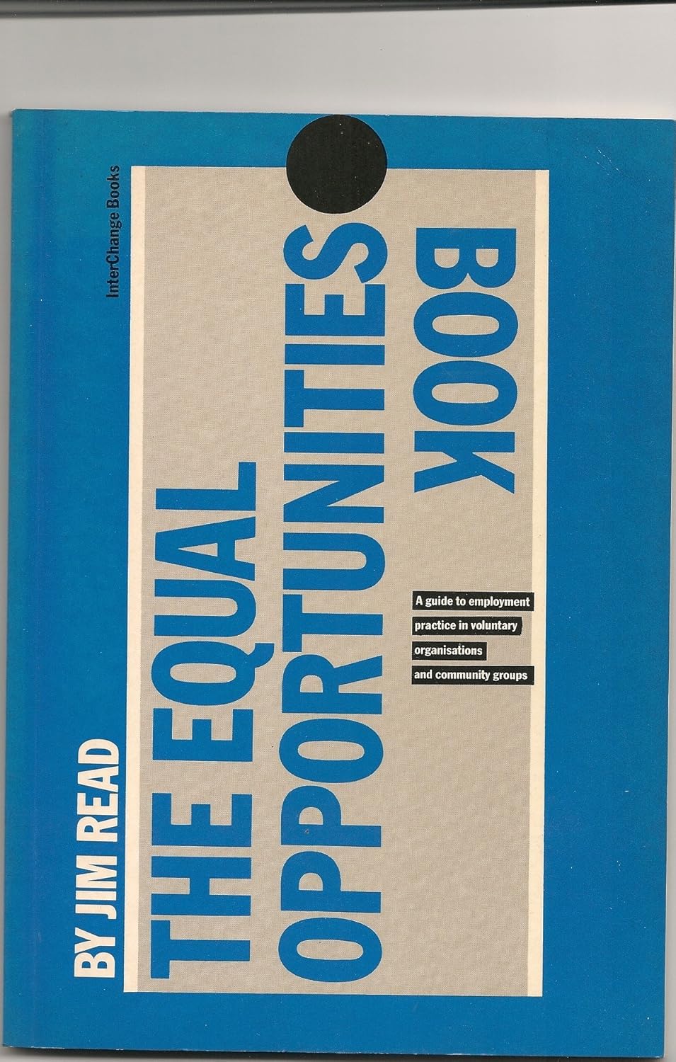 The Equal Opportunities Book: A Guide to Employment Practice in ...