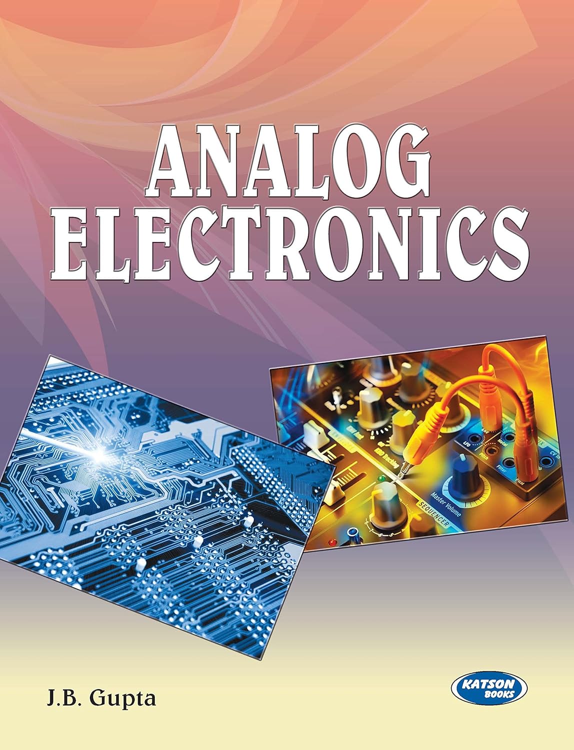 Analog Electronics: J.B.Gupta: 9789350145951: Amazon.com: Books