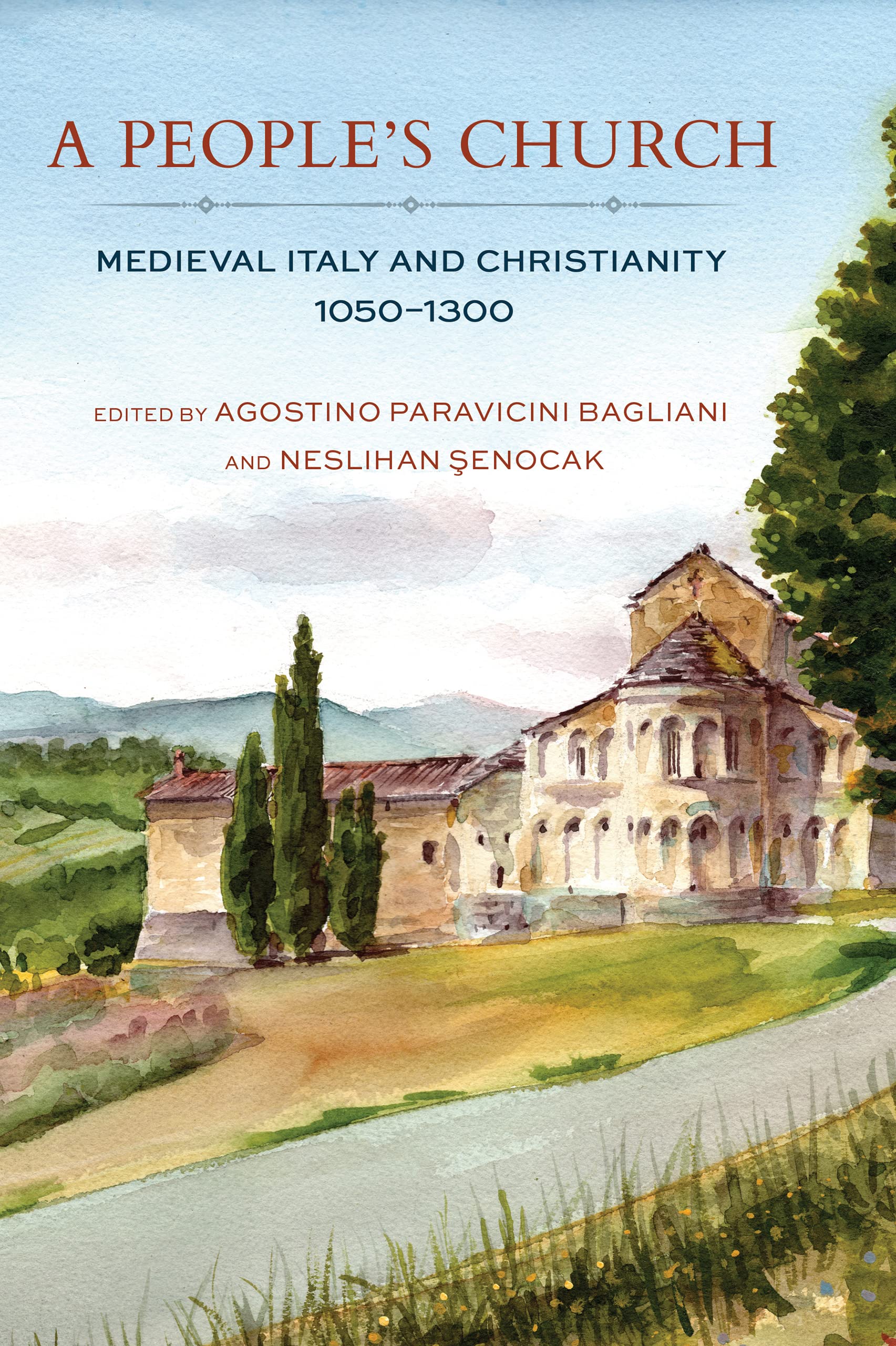 A People's Church: Medieval Italy and Christianity, 1050–1300 ...