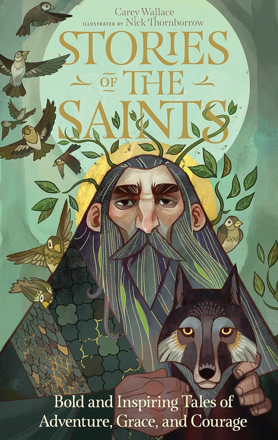 Stories of the Saints: Bold and Inspiring Tales of Adventure, Grace ...