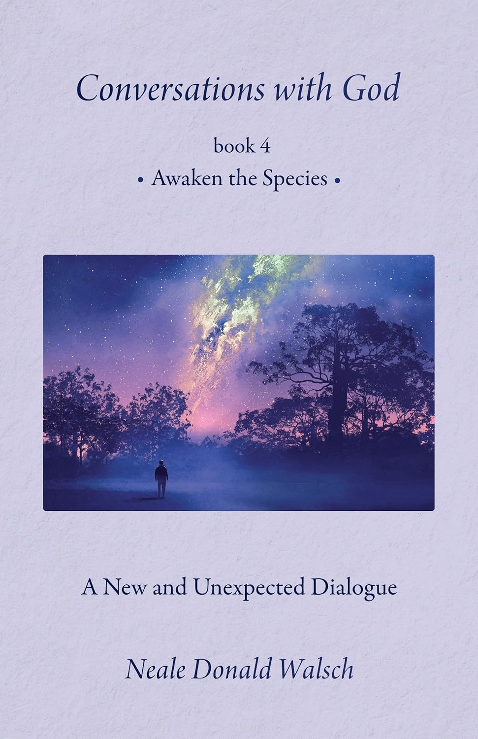 Conversations With God, Book 4: Awaken the Species (Conversations With ...