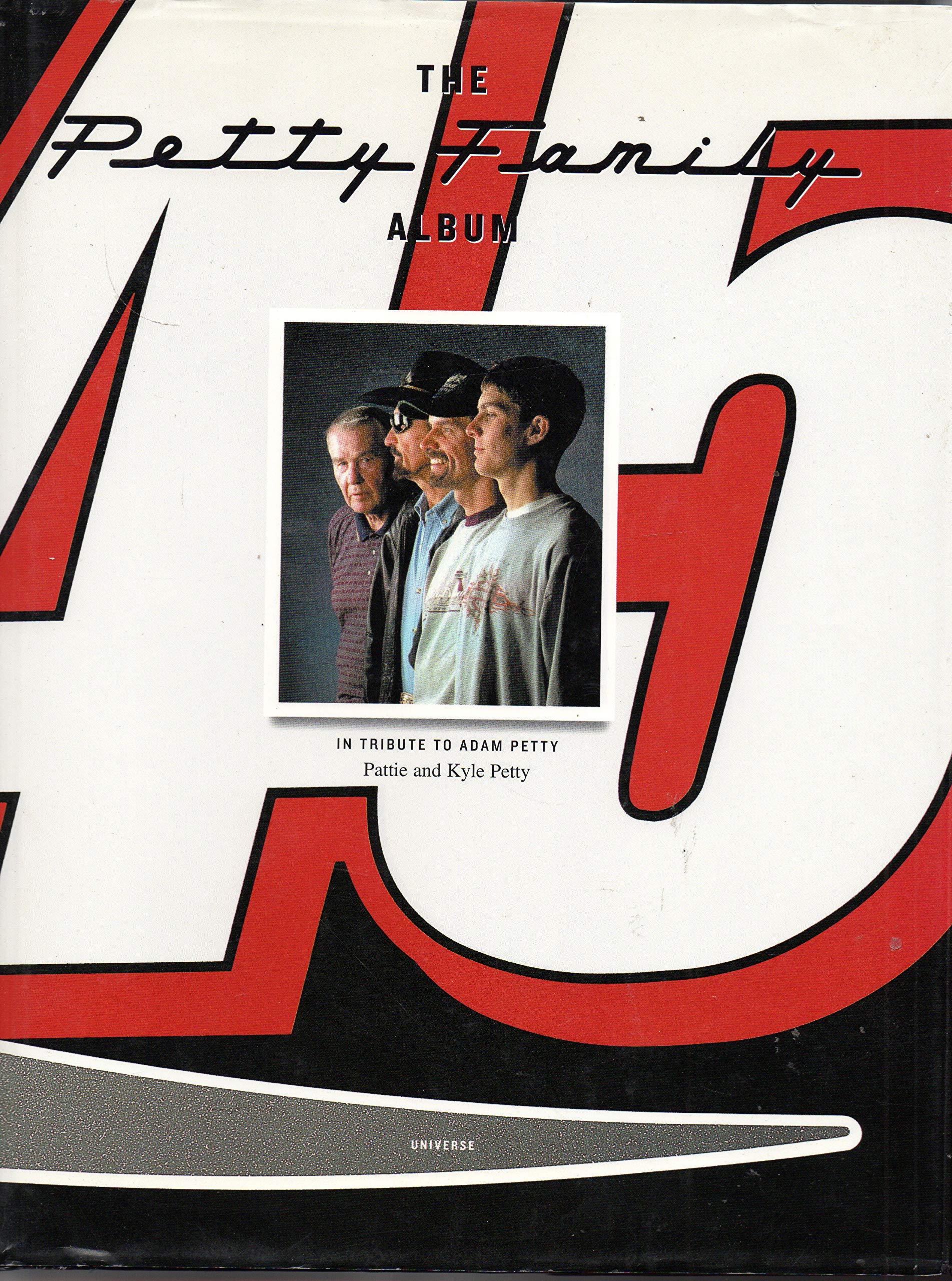 The Petty Family Album: In Tribute to Adam Petty: Petty, Kyle, Petty ...