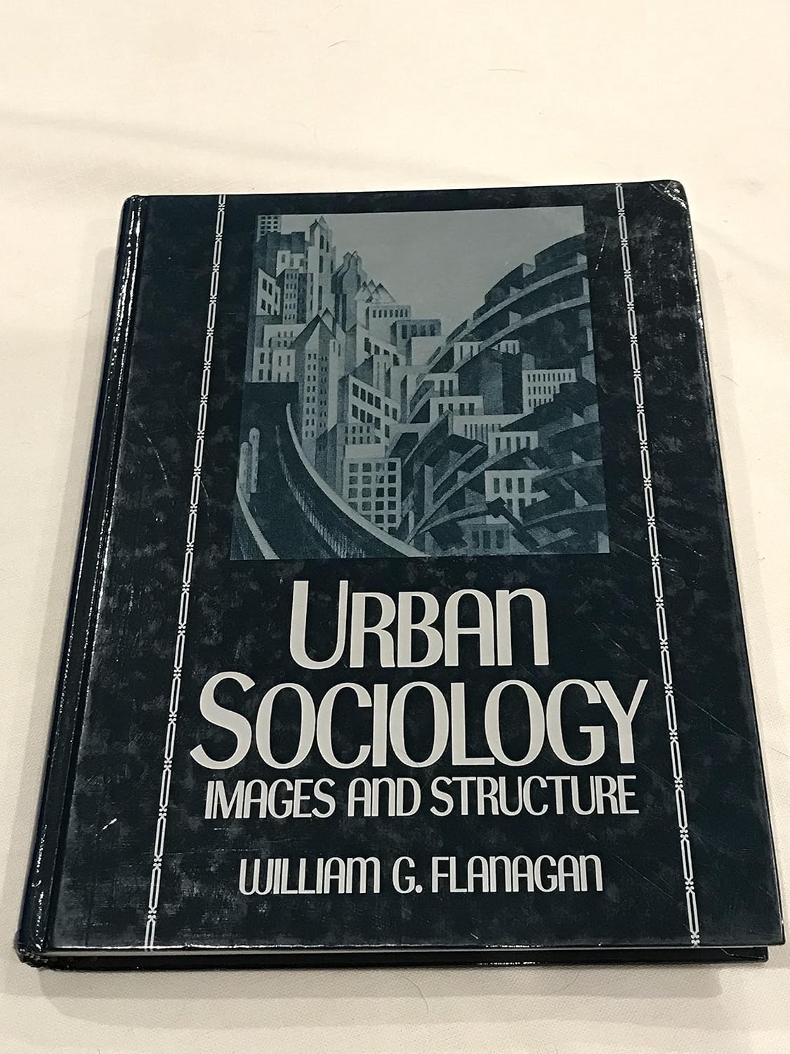 Urban Sociology: Images and Structure: Flanagan, William G ...