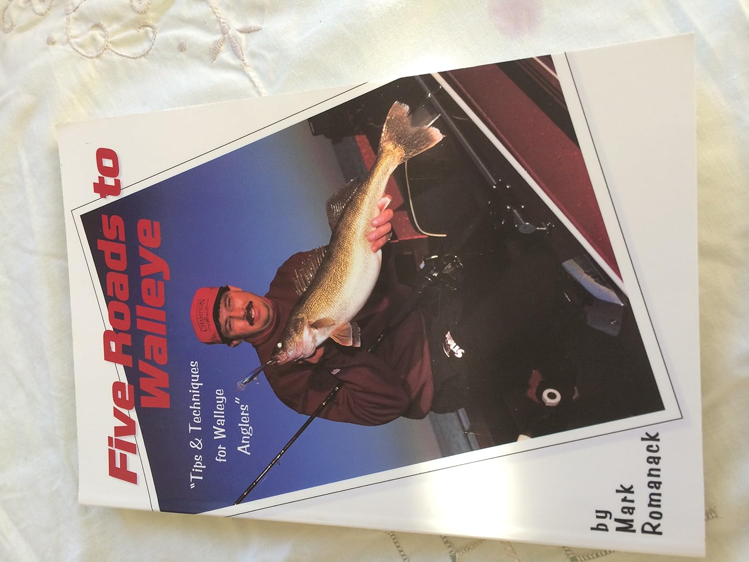 Five Roads to Walleye: Tips and Techniques for Walleye Anglers ...