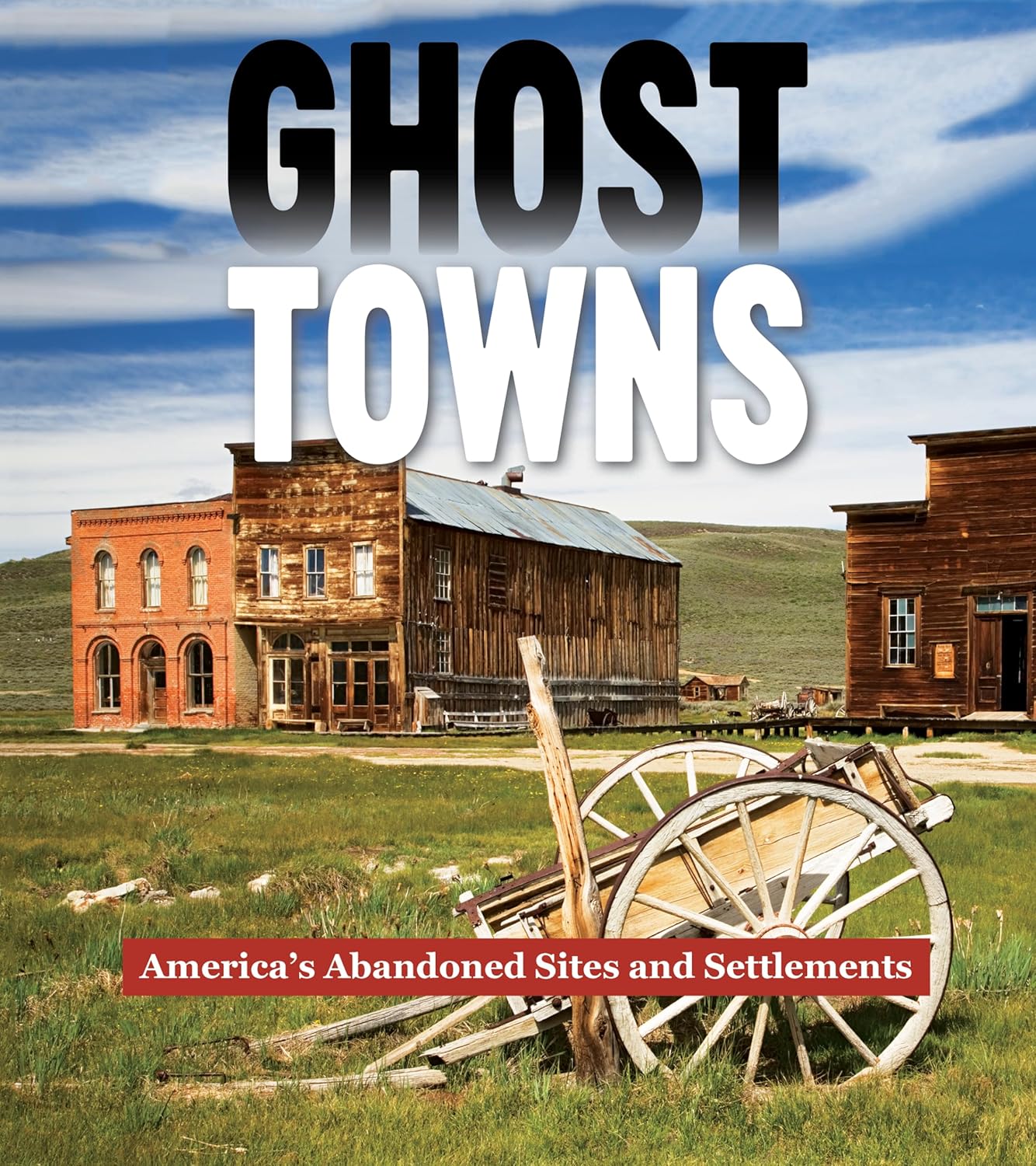 Buy Ghost Towns: America's Abandoned Sites and Settlements Book Online ...