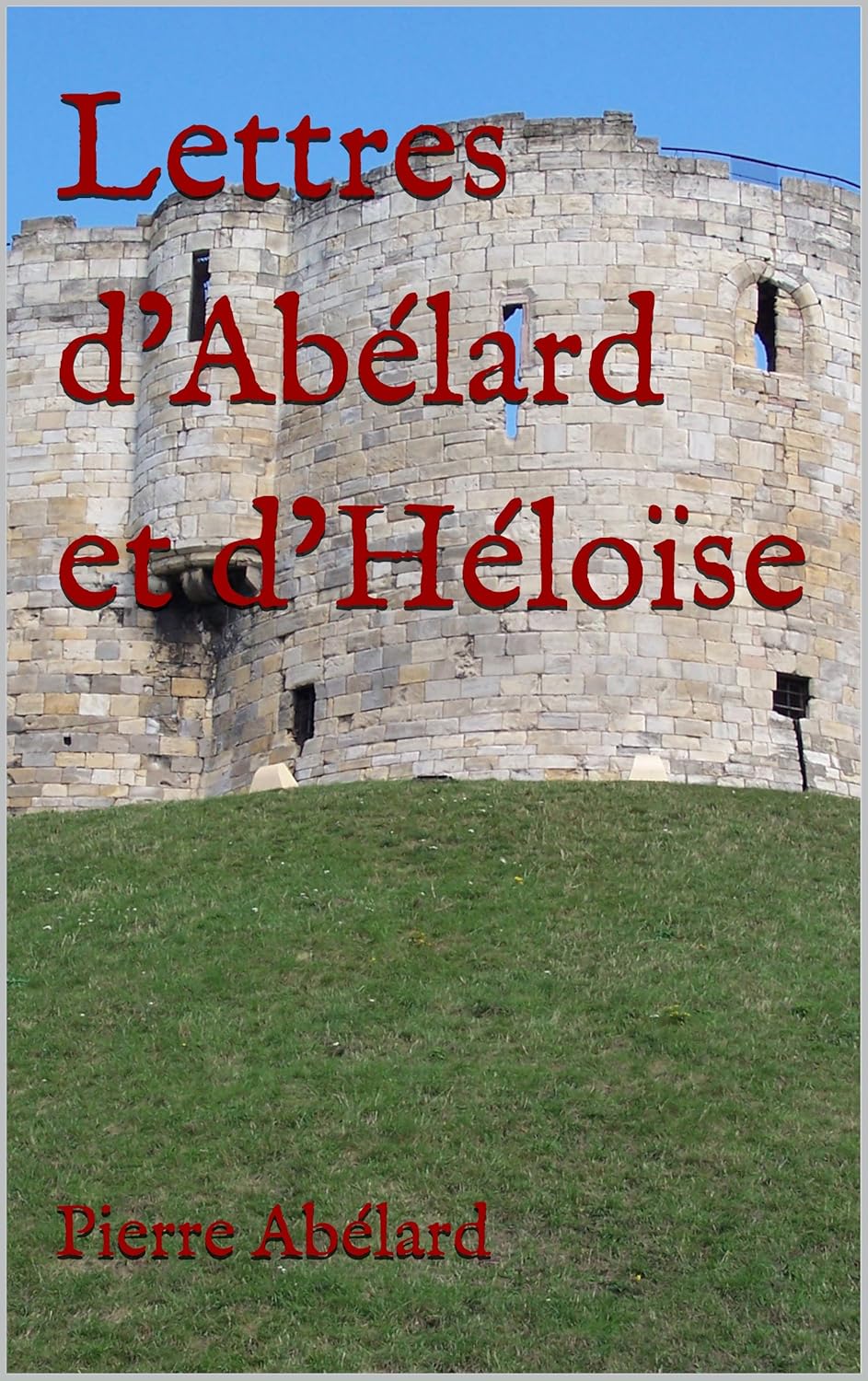 Lettres d’Abélard et d’Héloïse eBook : Abélard, Pierre, Libraires ...