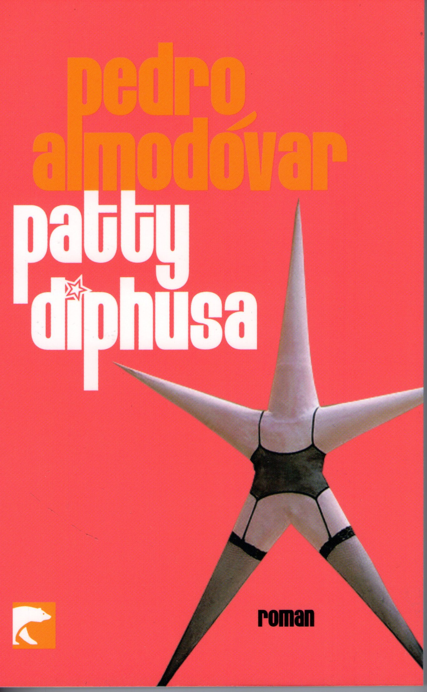 Patty Diphusa: Roman : Almodóvar, Pedro, Laabs, Klaus: Amazon.de: Bücher