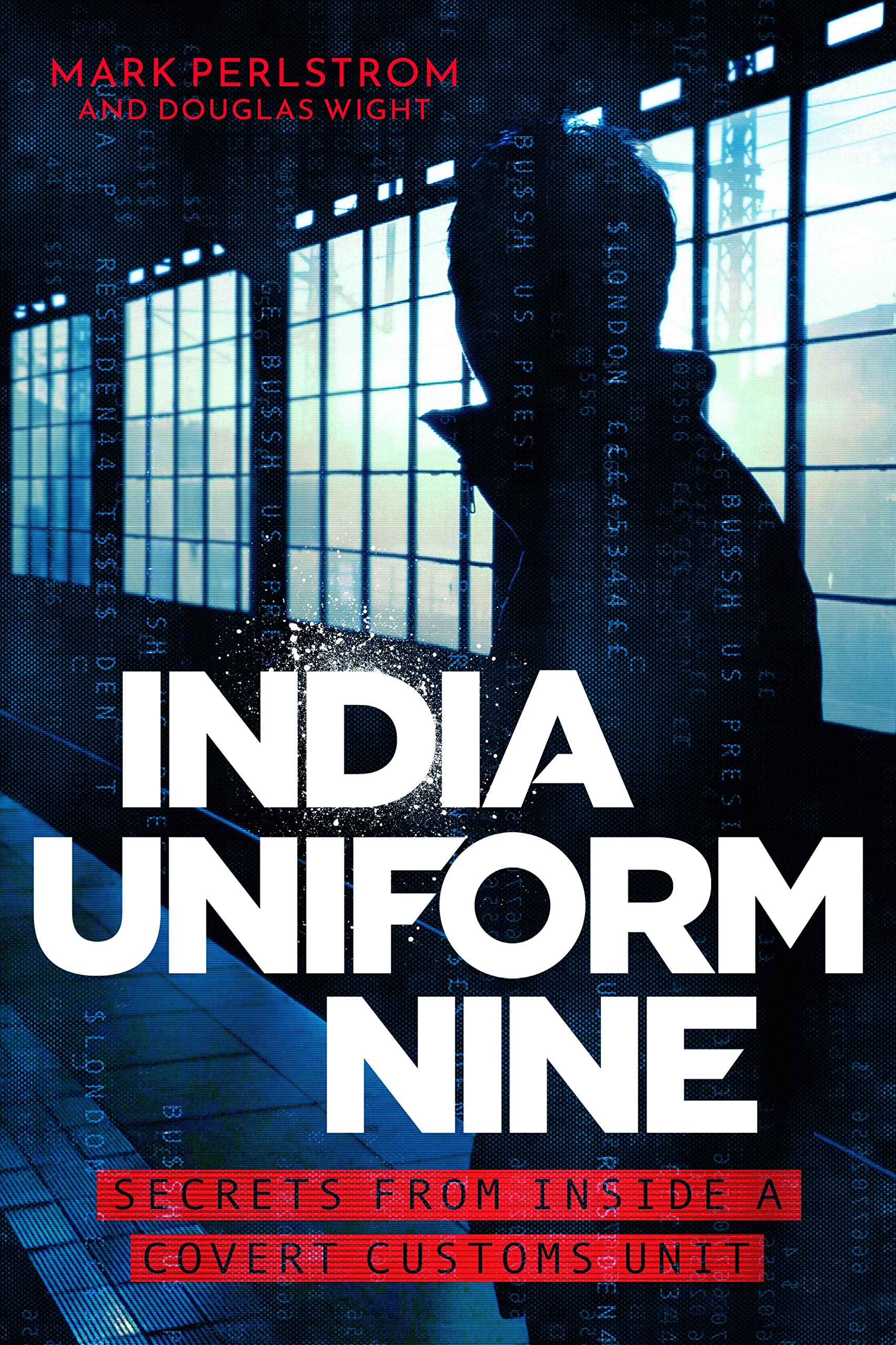 Buy India Uniform Nine: Secrets From Inside a Covert Customs Unit Book ...