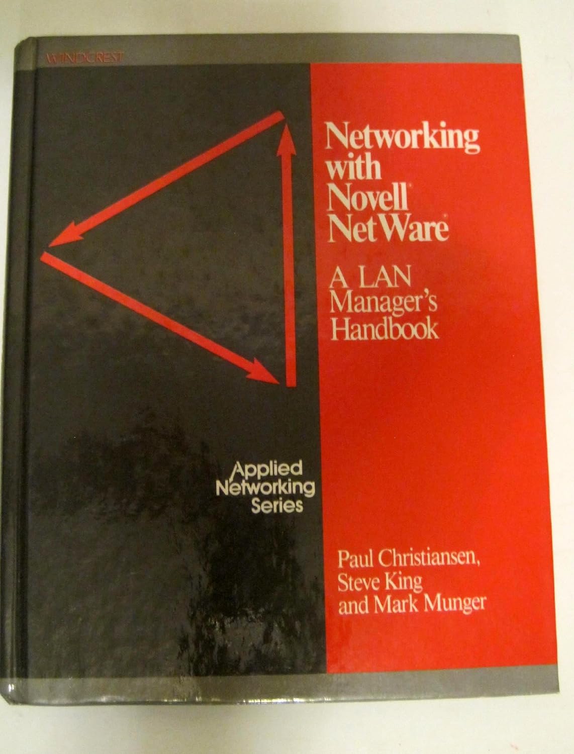 Networking with Novell NetWare: A LAN manager's handbook (Applied ...