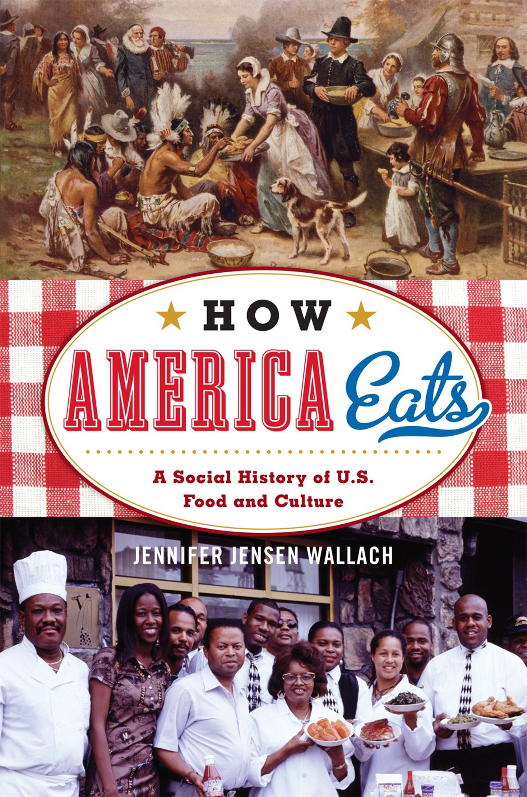 How America Eats: A Social History of U.S. Food and Culture (American ...