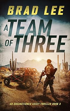 Amazon.com: A Team of Three: An Unsanctioned Asset Thriller Book 3 (The Unsanctioned Asset ...