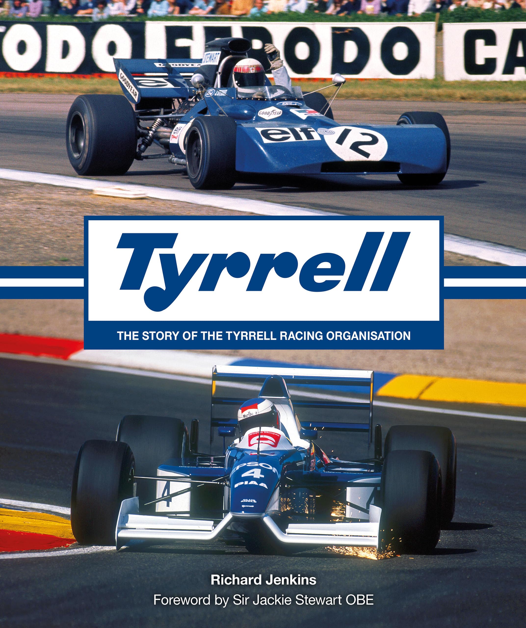 Tyrrell: The story of the Tyrrell Racing Organisation: Jenkins, Richard ...