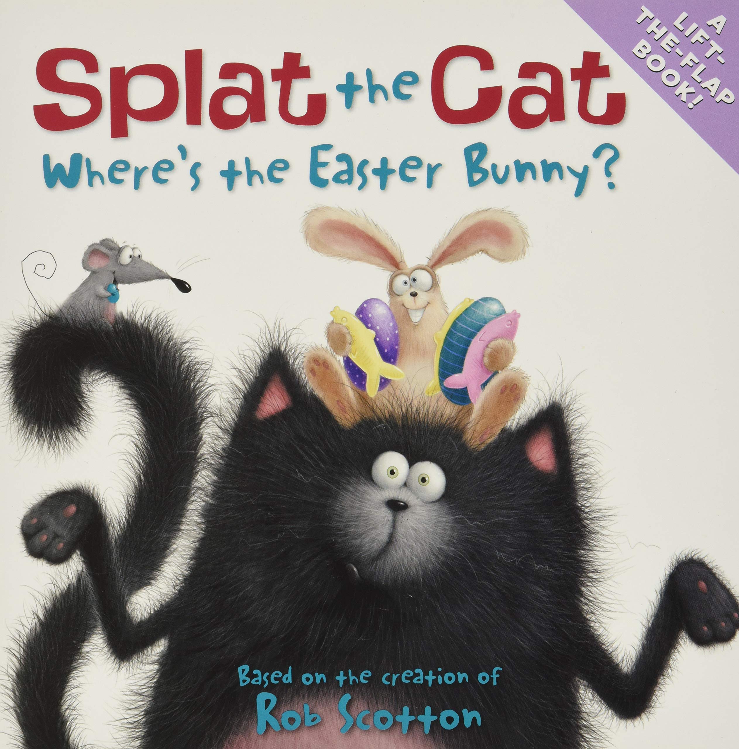 Splat the Cat: Where's the Easter Bunny?: An Easter And Springtime Book ...