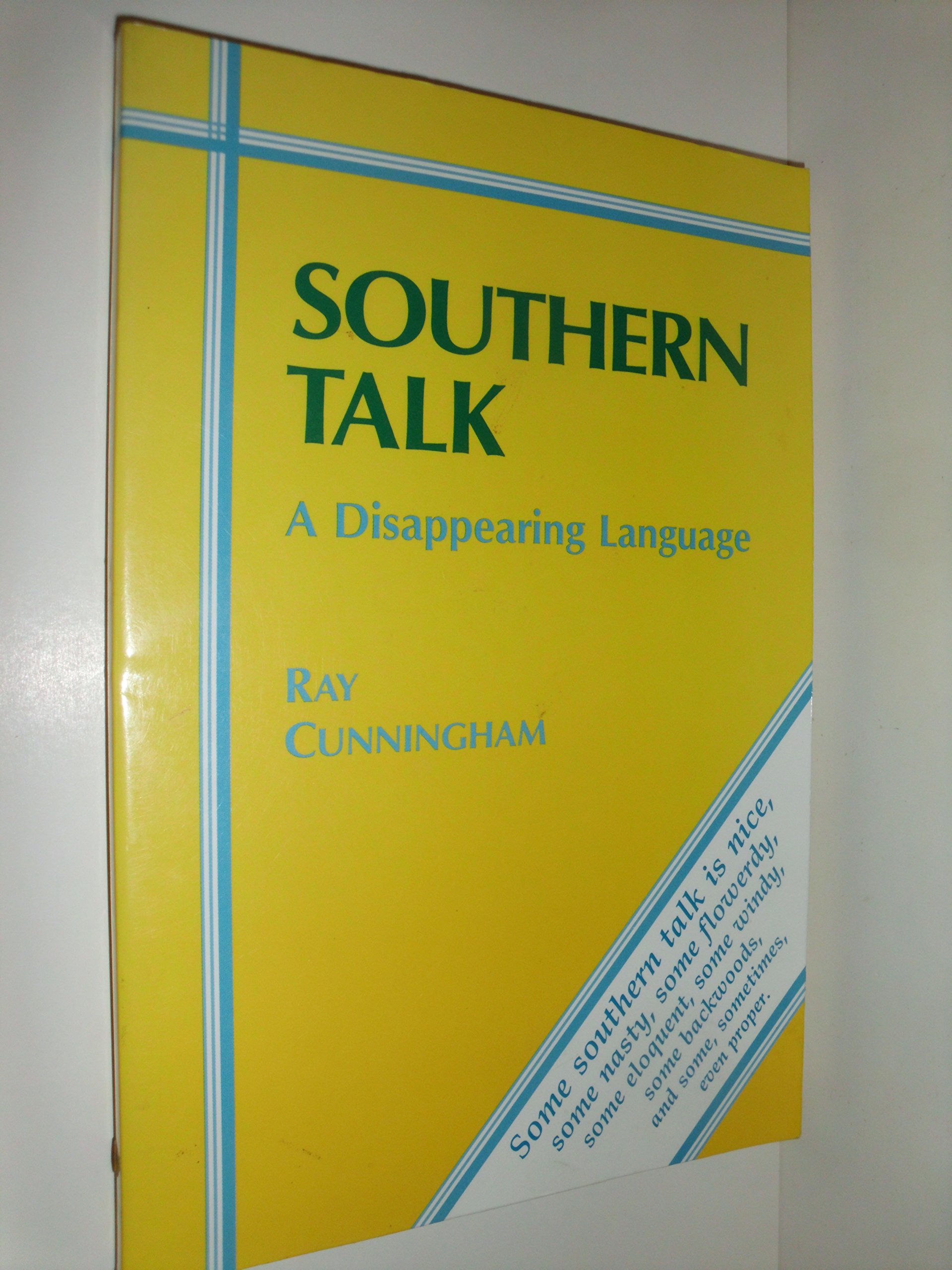 Southern Talk: A Disappearing Language: Cunningham, Ray: 9780914875222 ...