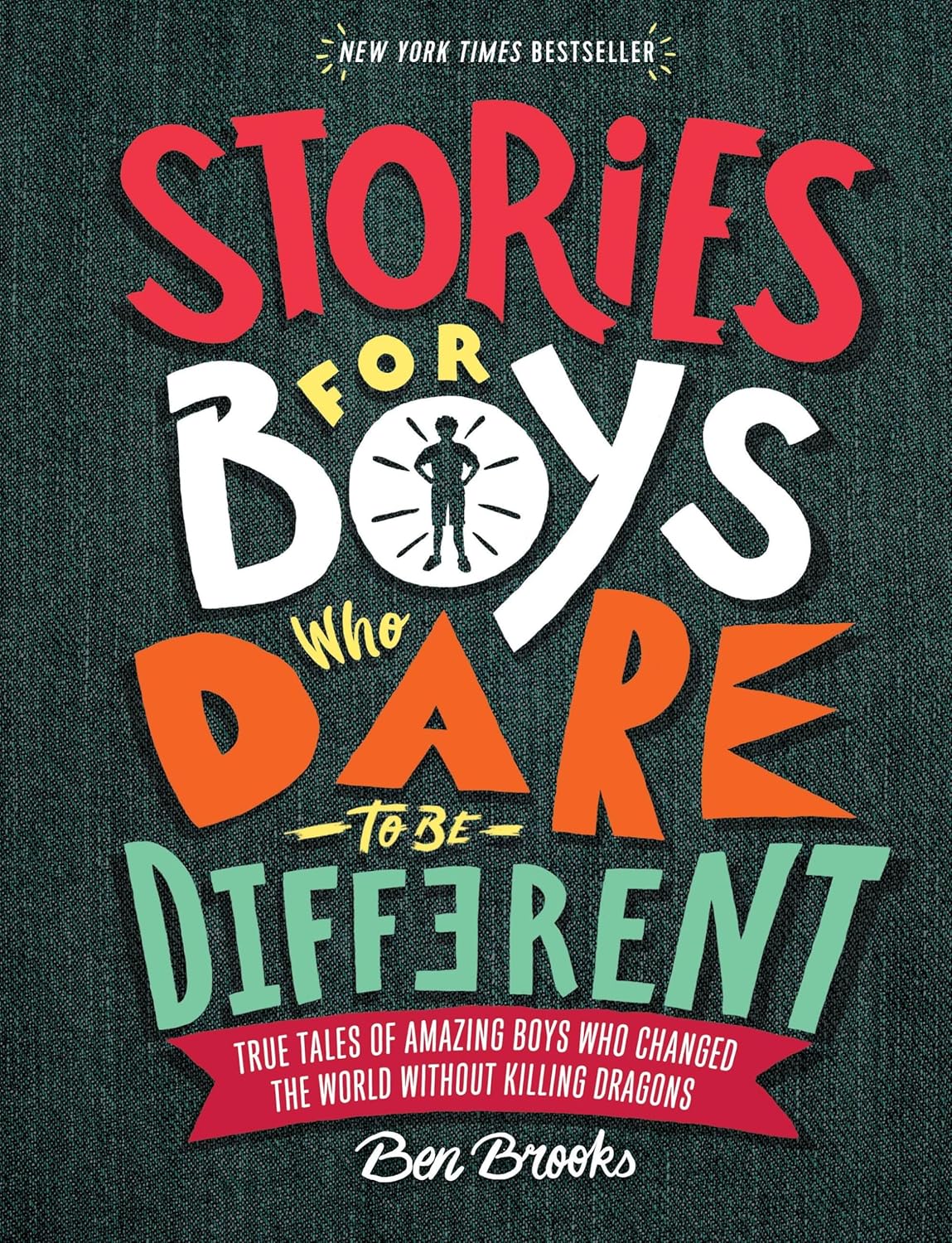 Stories for Boys Who Dare to Be Different: True Tales of Amazing Boys ...