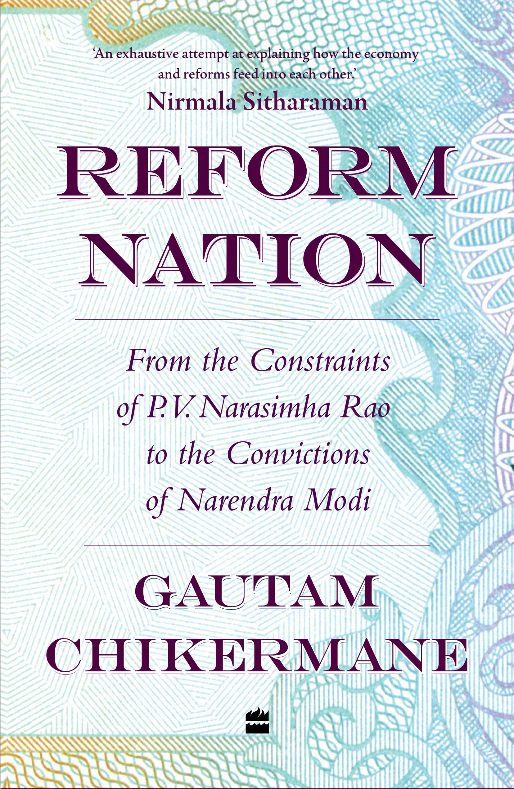 Reform Nation : From the Constraints of P.V. Narsimha Rao to the ...