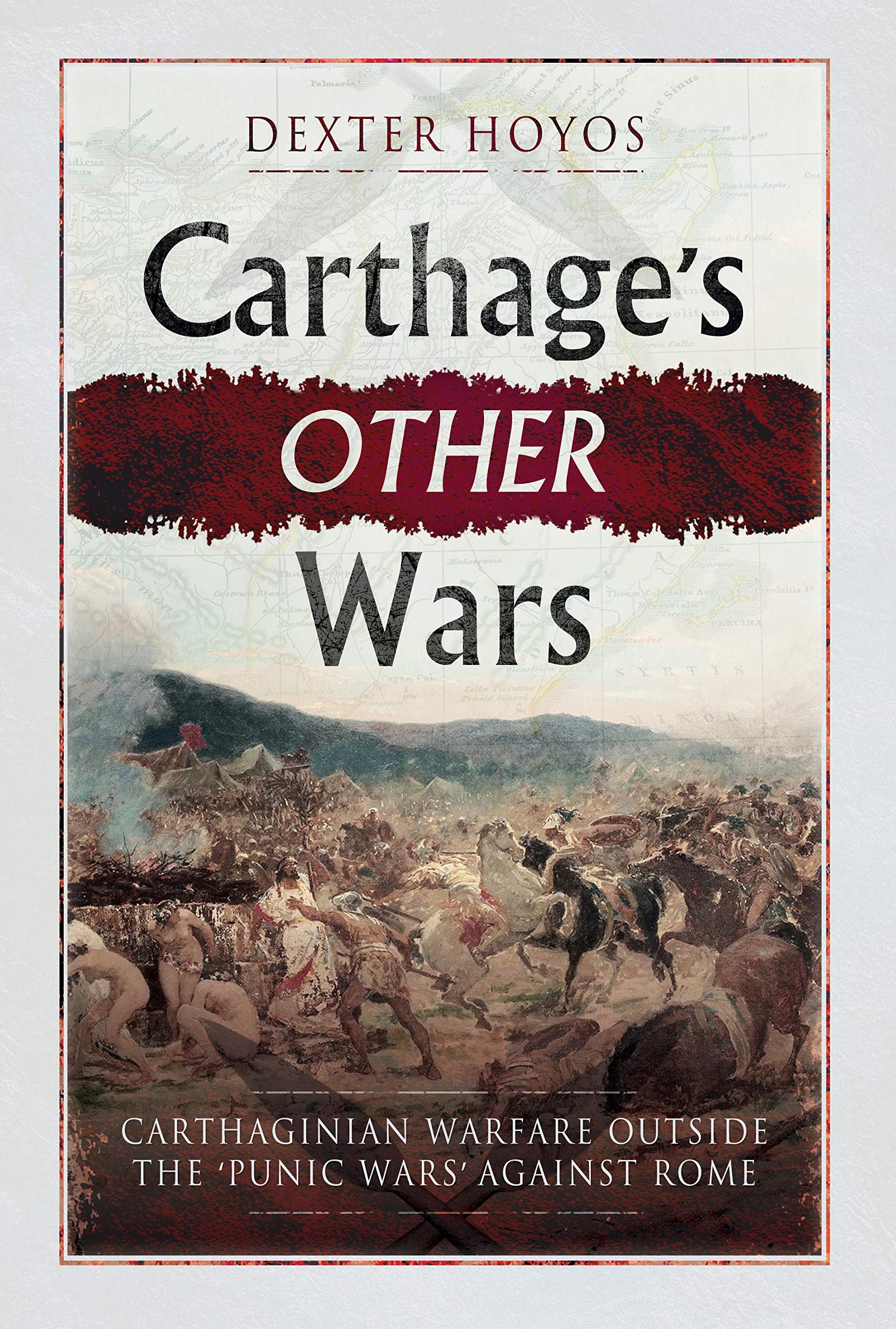 Carthage's Other Wars: Carthaginian Warfare Outside the 'Punic Wars ...