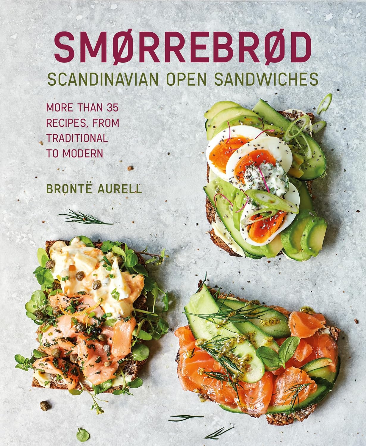 Smorrebrod: Scandinavian Open Sandwiches: More than 35 recipes, from ...
