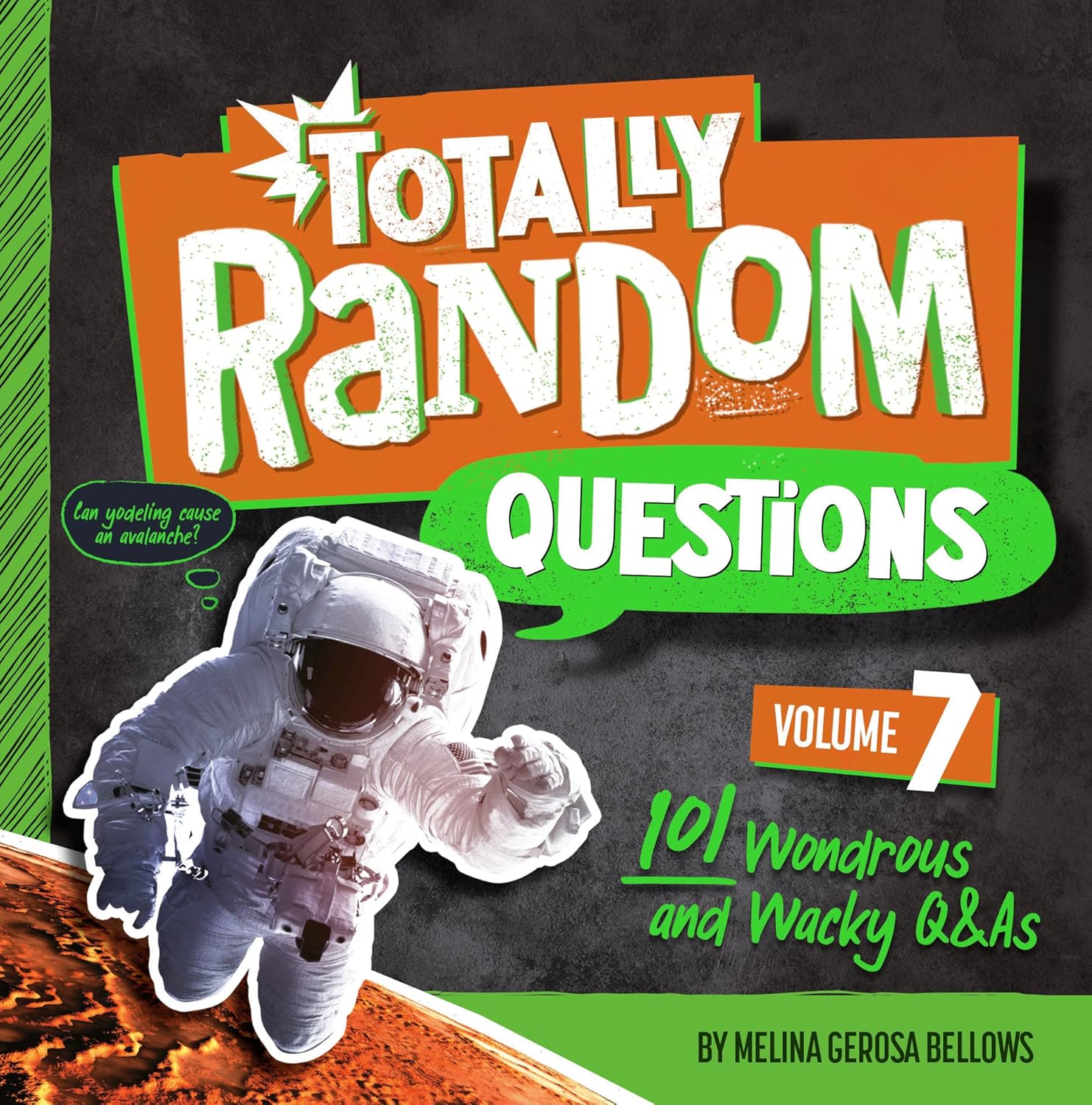 Totally Random Questions Volume 7: 101 Wonderous and Wacky Q&As ...