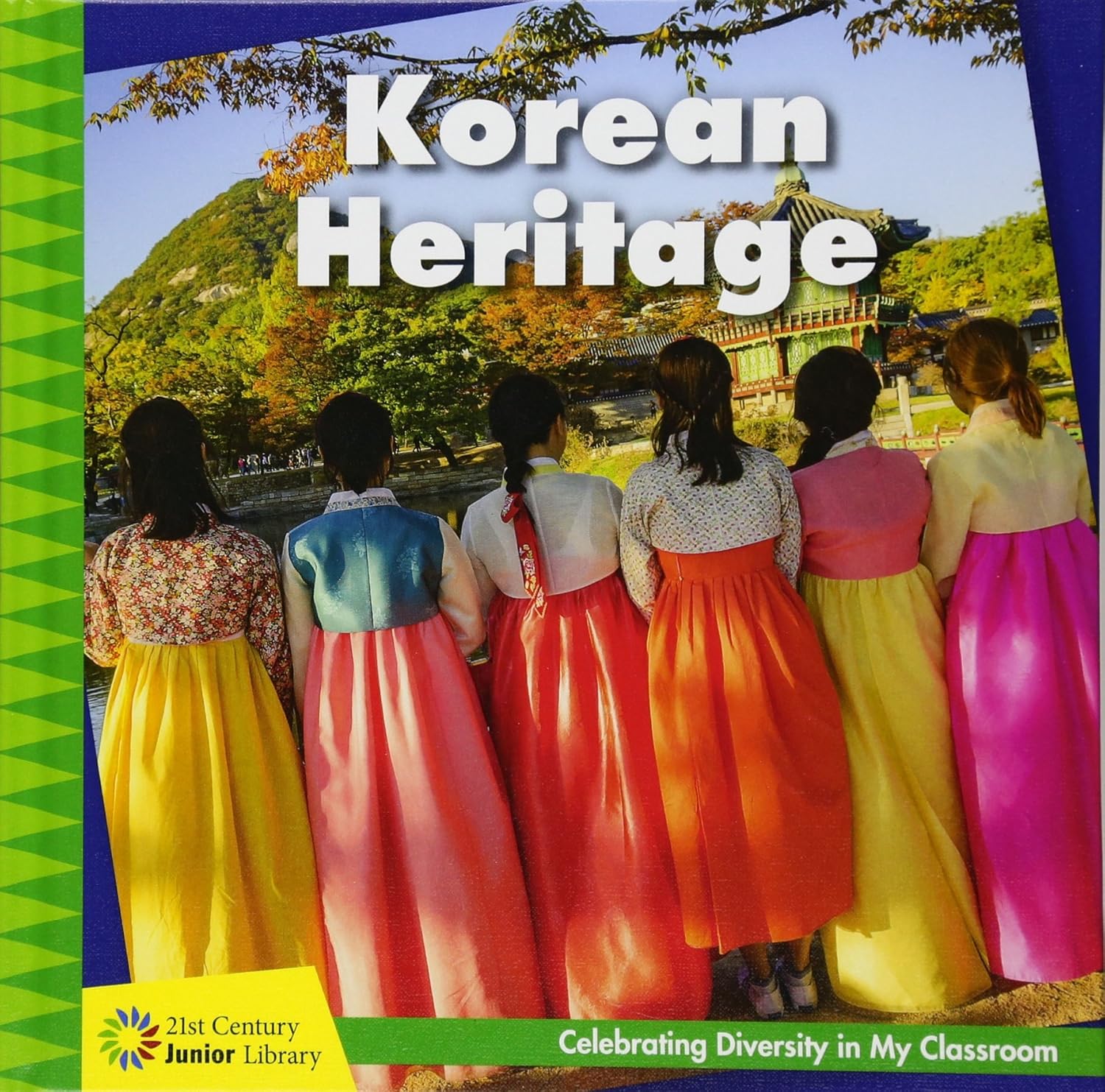 Korean Heritage (21st Century Junior Library: Celebrating Diversity in ...