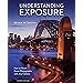 Understanding Exposure, 3rd Edition: How to Shoot Great Photographs with Any Camera: Peterson ...