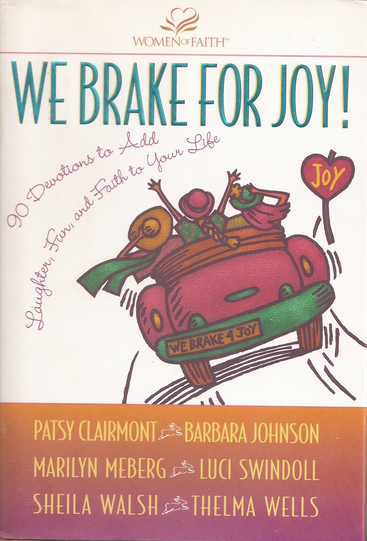 We Brake for Joy!: Clairmont, Patsy, Johnson, Barbara, Meberg, Marilyn ...