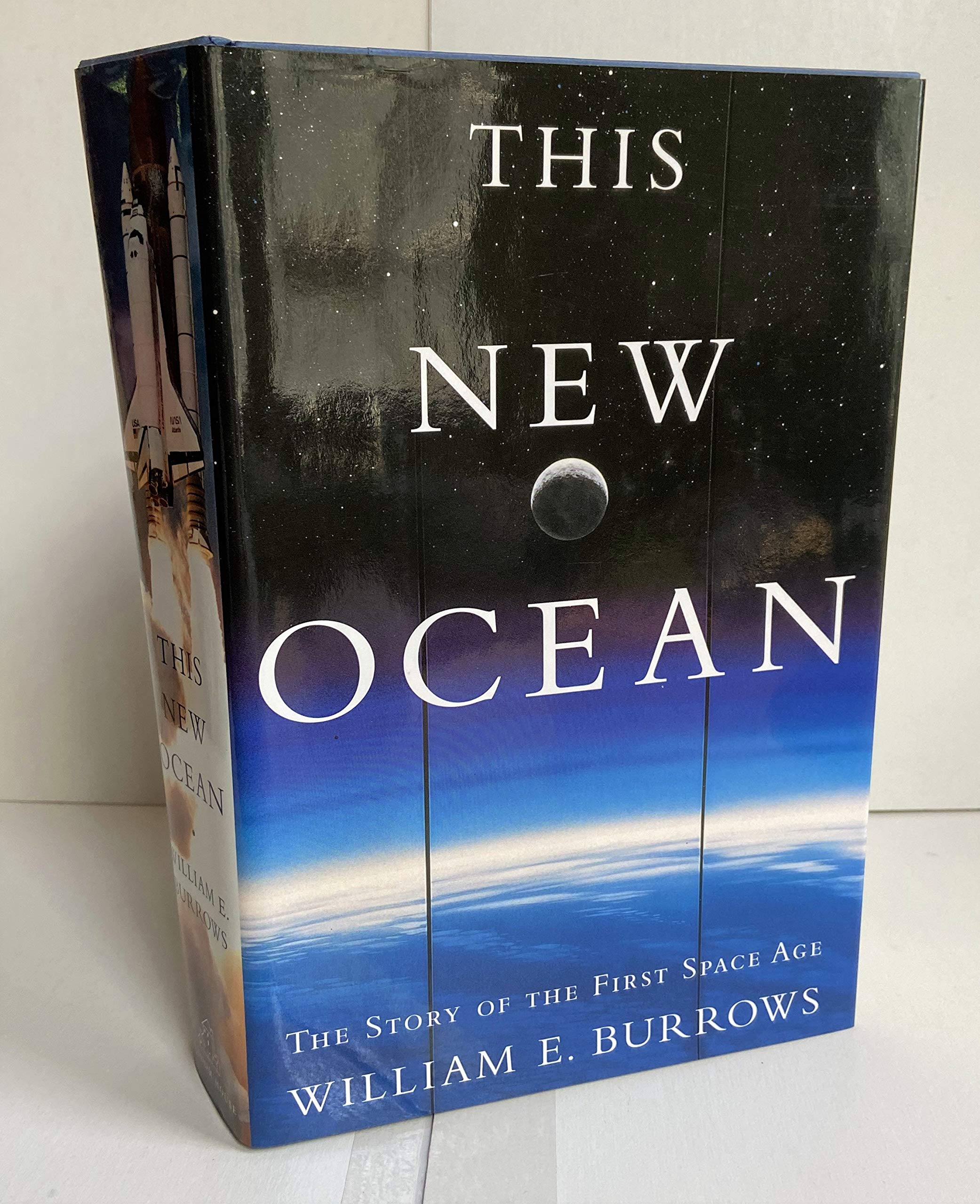 This New Ocean : The Story of the First Space Age: Burrows, William E ...
