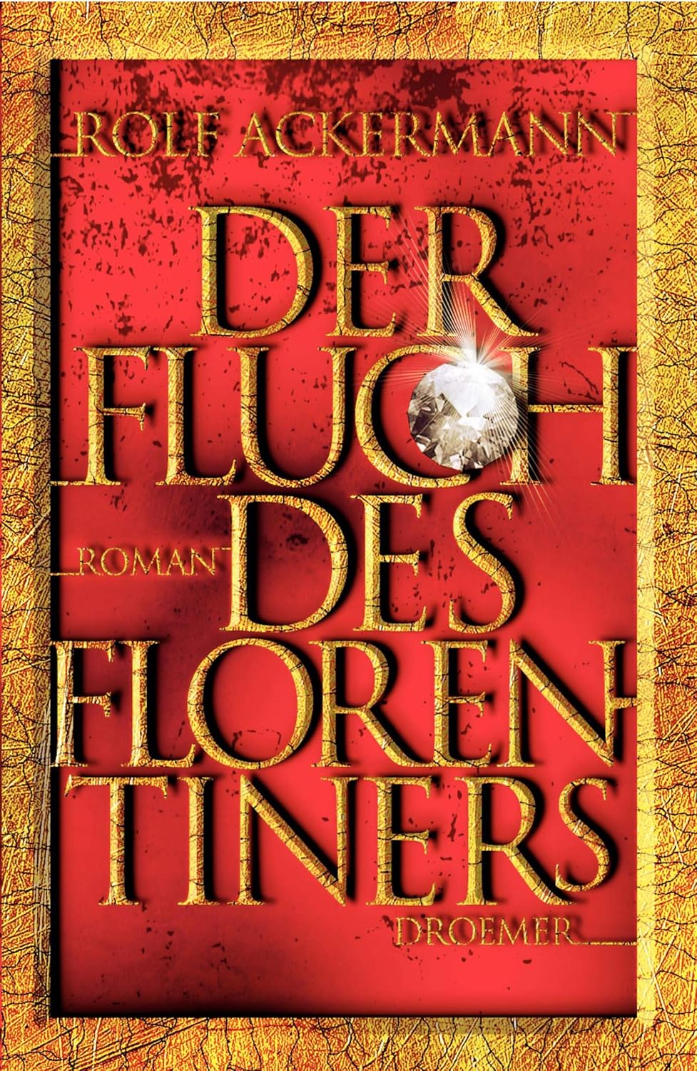 Der Fluch des Florentiners: Roman : Ackermann, Rolf: Amazon.de: Bücher