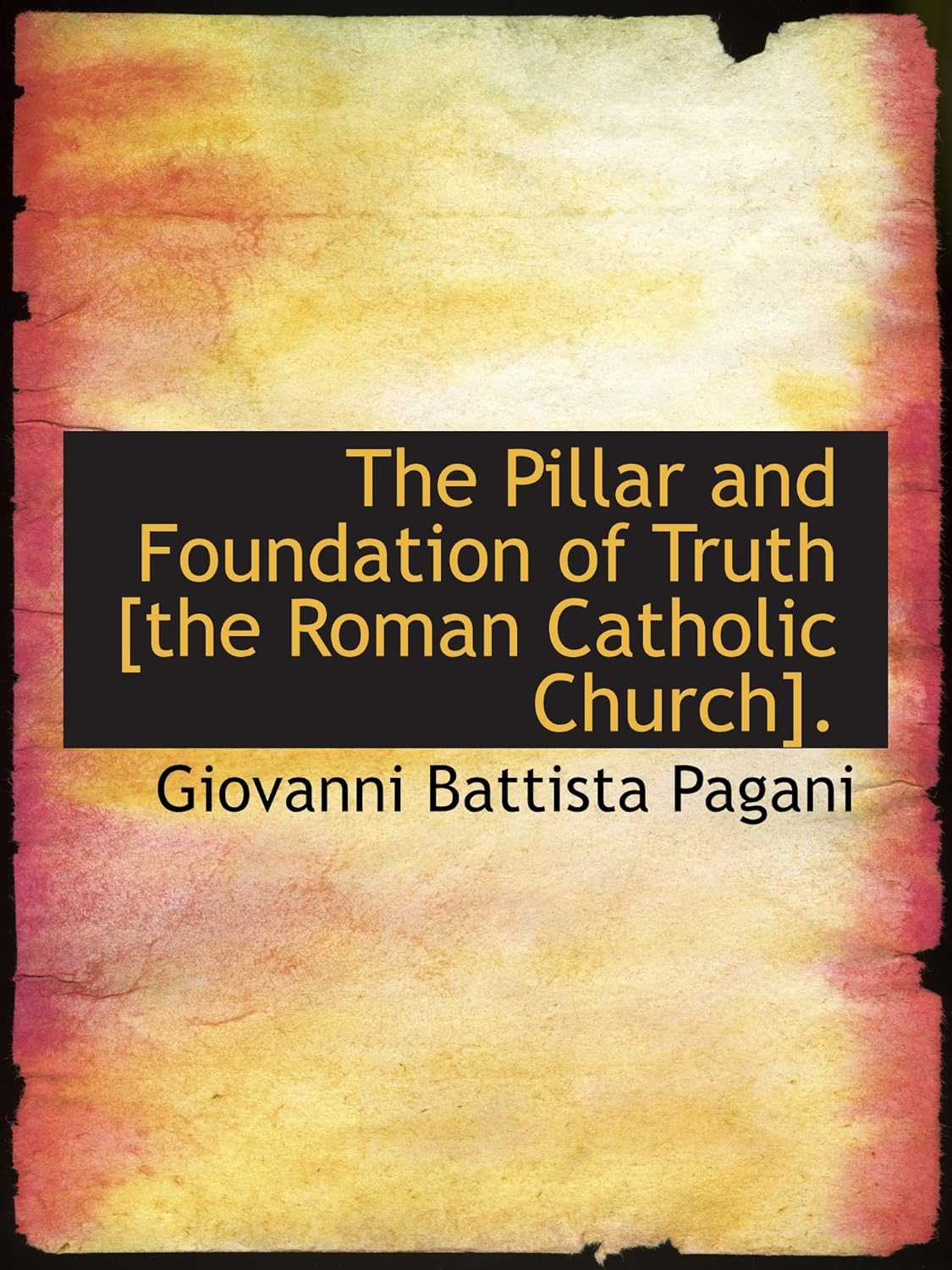 Amazon.com: The Pillar and Foundation of Truth [the Roman Catholic ...