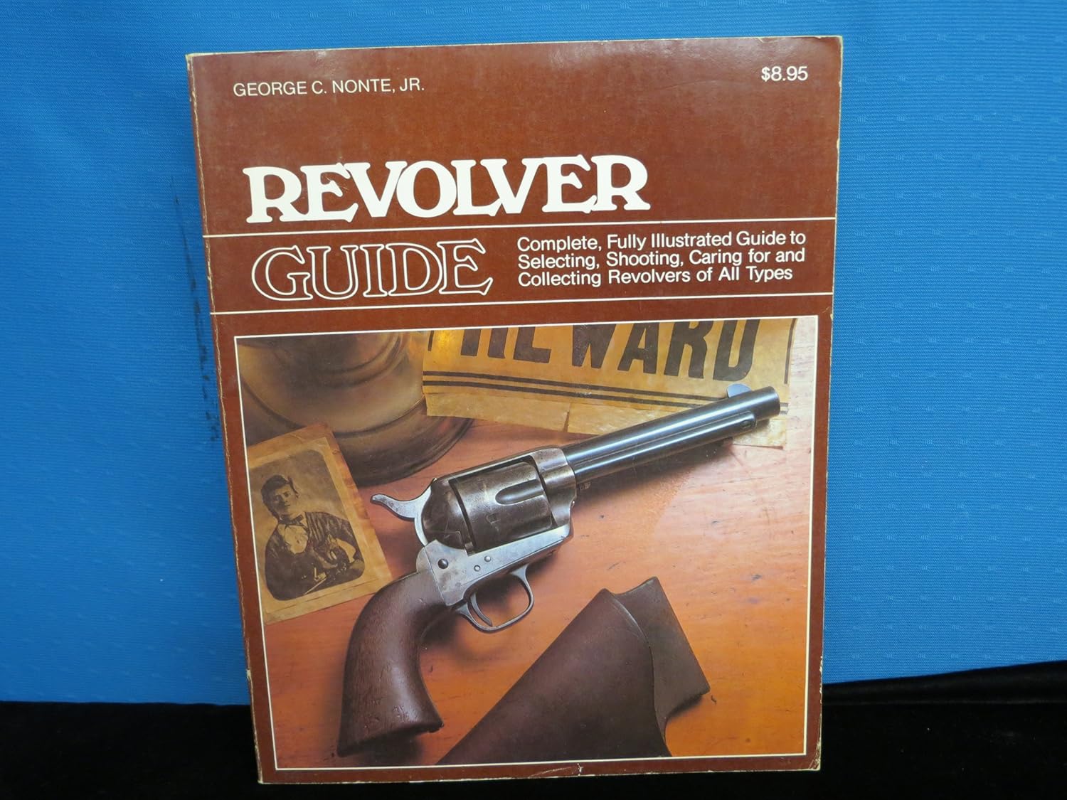 Revolver Guide: Nonte, George C.: 9780883170946: Amazon.com: Books