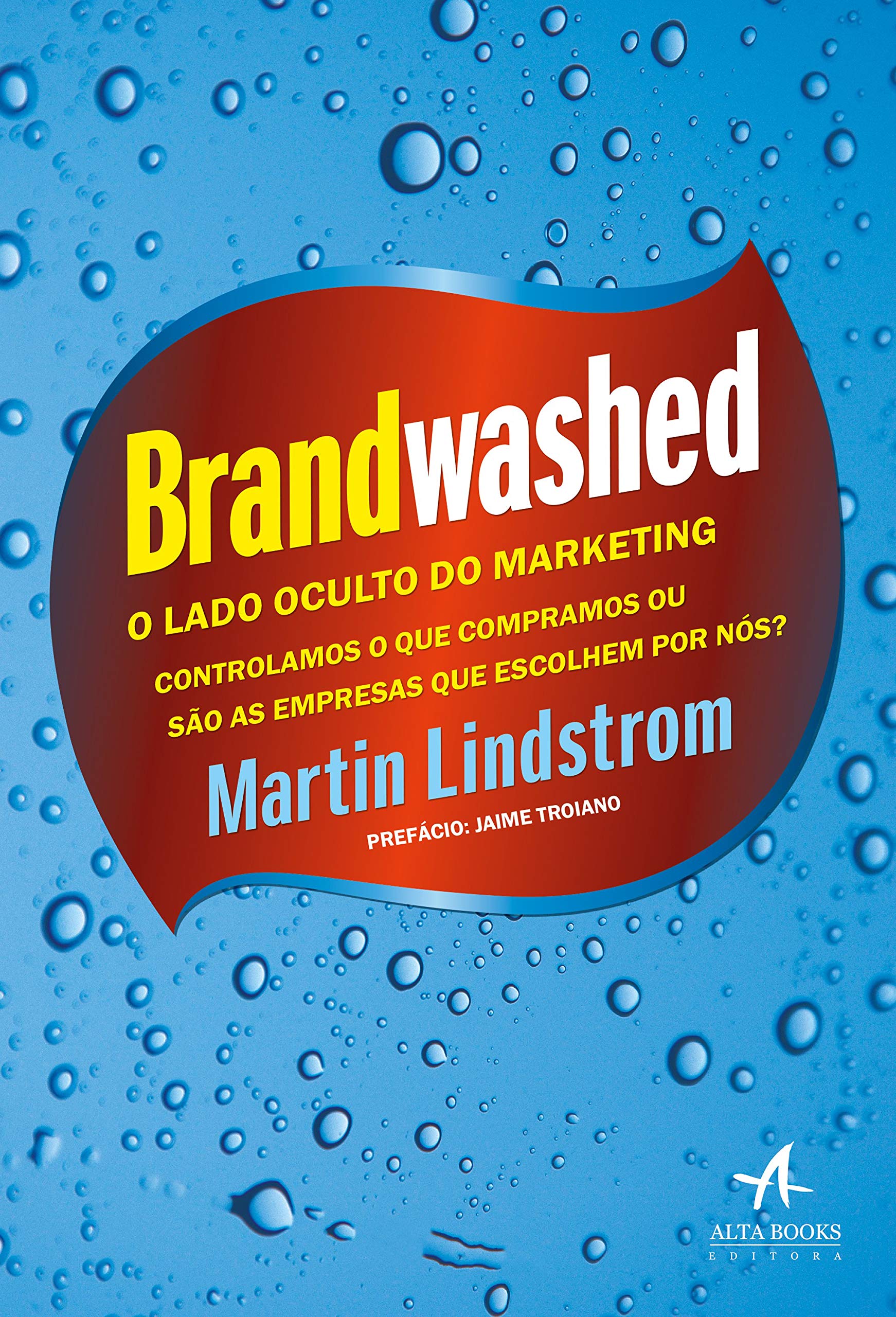 Brandwashed o Lado Oculto do Marketing (Em Portugues do Brasil): Martin ...