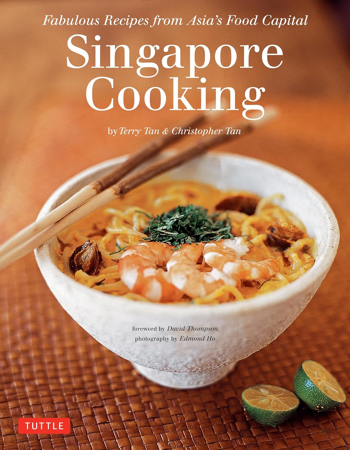 Singapore Cooking: Fabulous Recipes from Asia's Food Capital [Singapore ...
