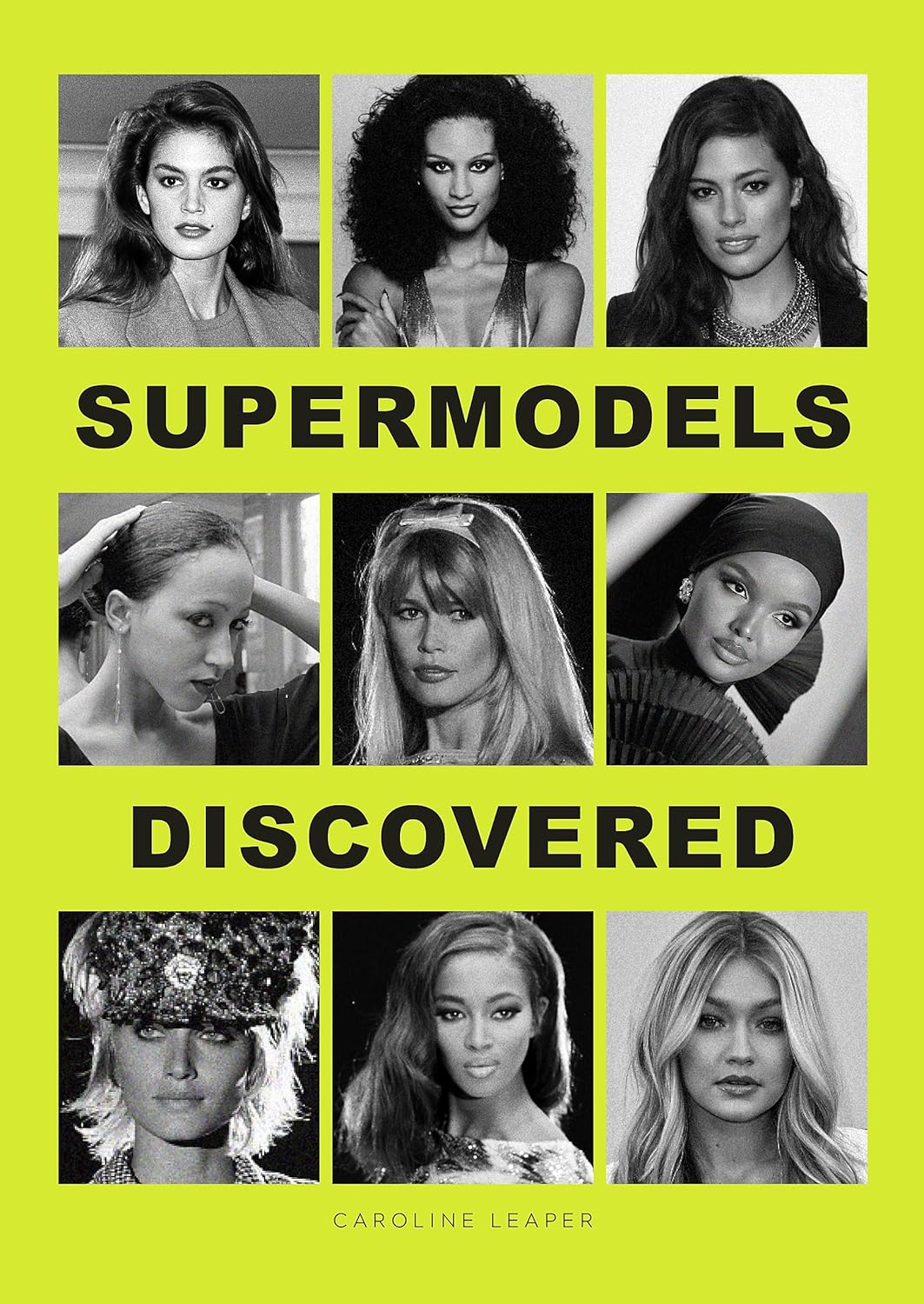 Supermodels Discovered: Discovered: Leaper, Caroline: 9781529433234 ...