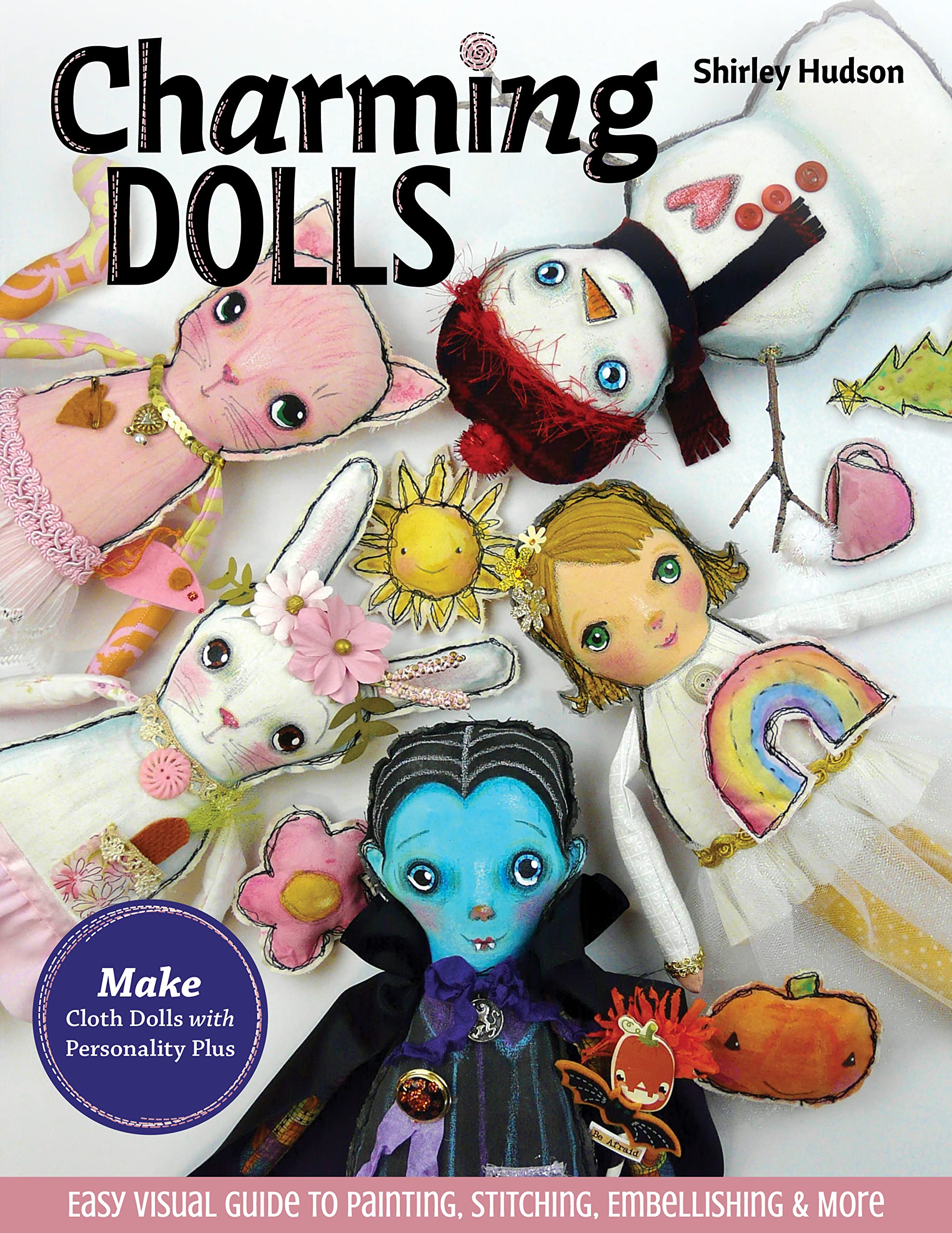 Amazon.com: Charming Dolls: Make Cloth Dolls with Personality Plus ...