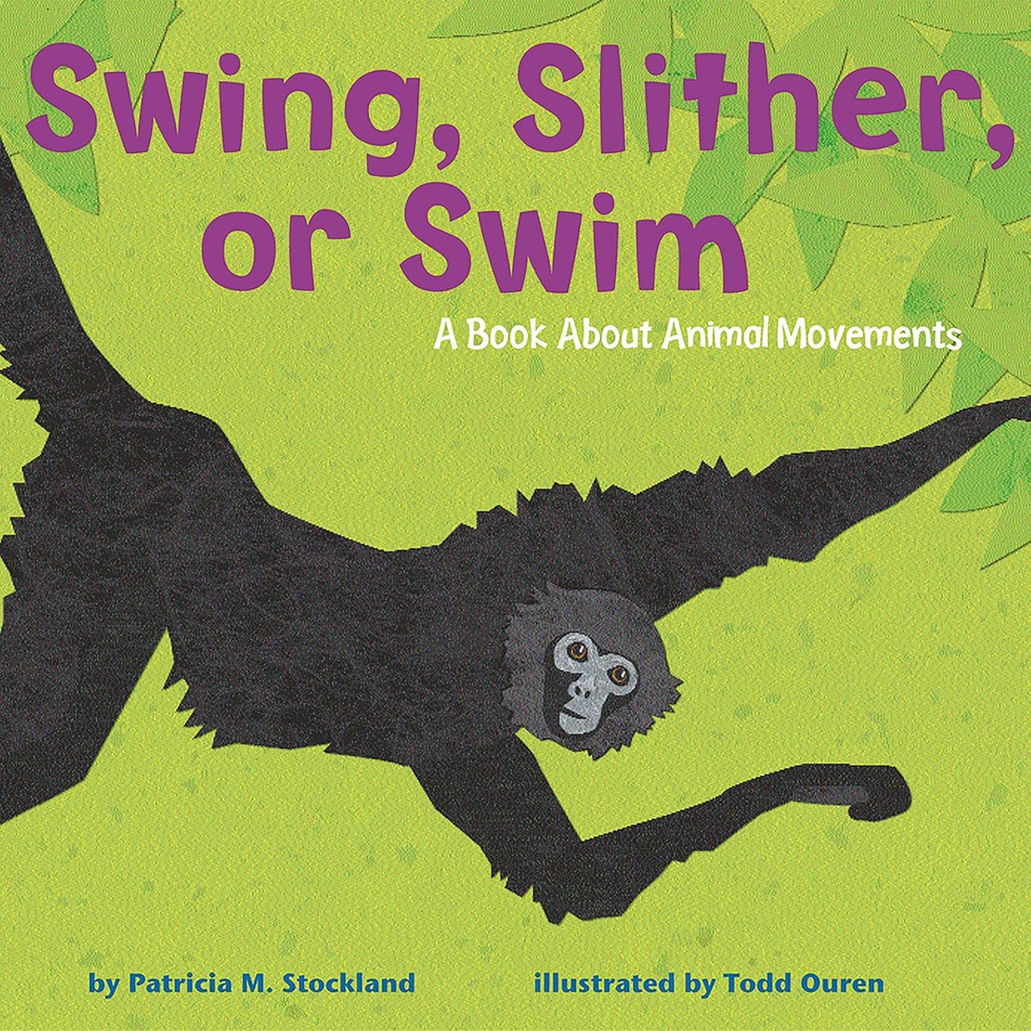 Amazon.com: Swing, Slither, or Swim: A Book About Animal Movements ...