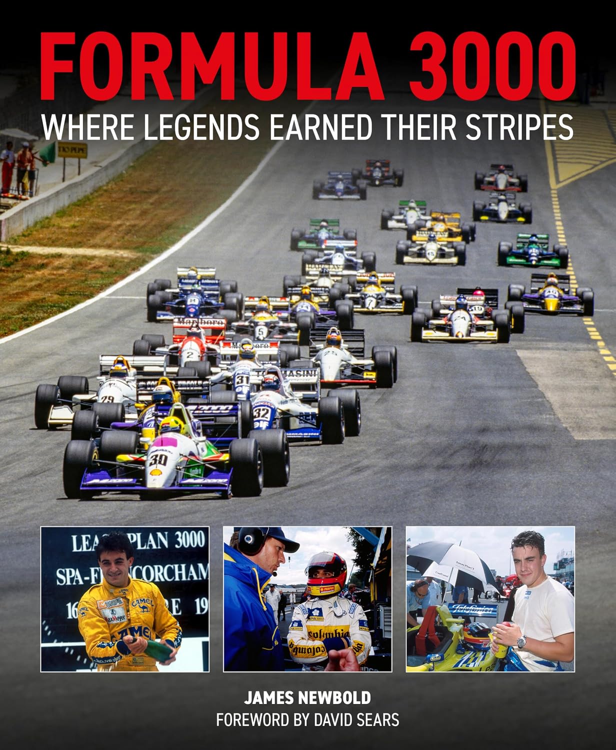 Formula 3000: Where Legends Earned Their Stripes: Newbold, James ...