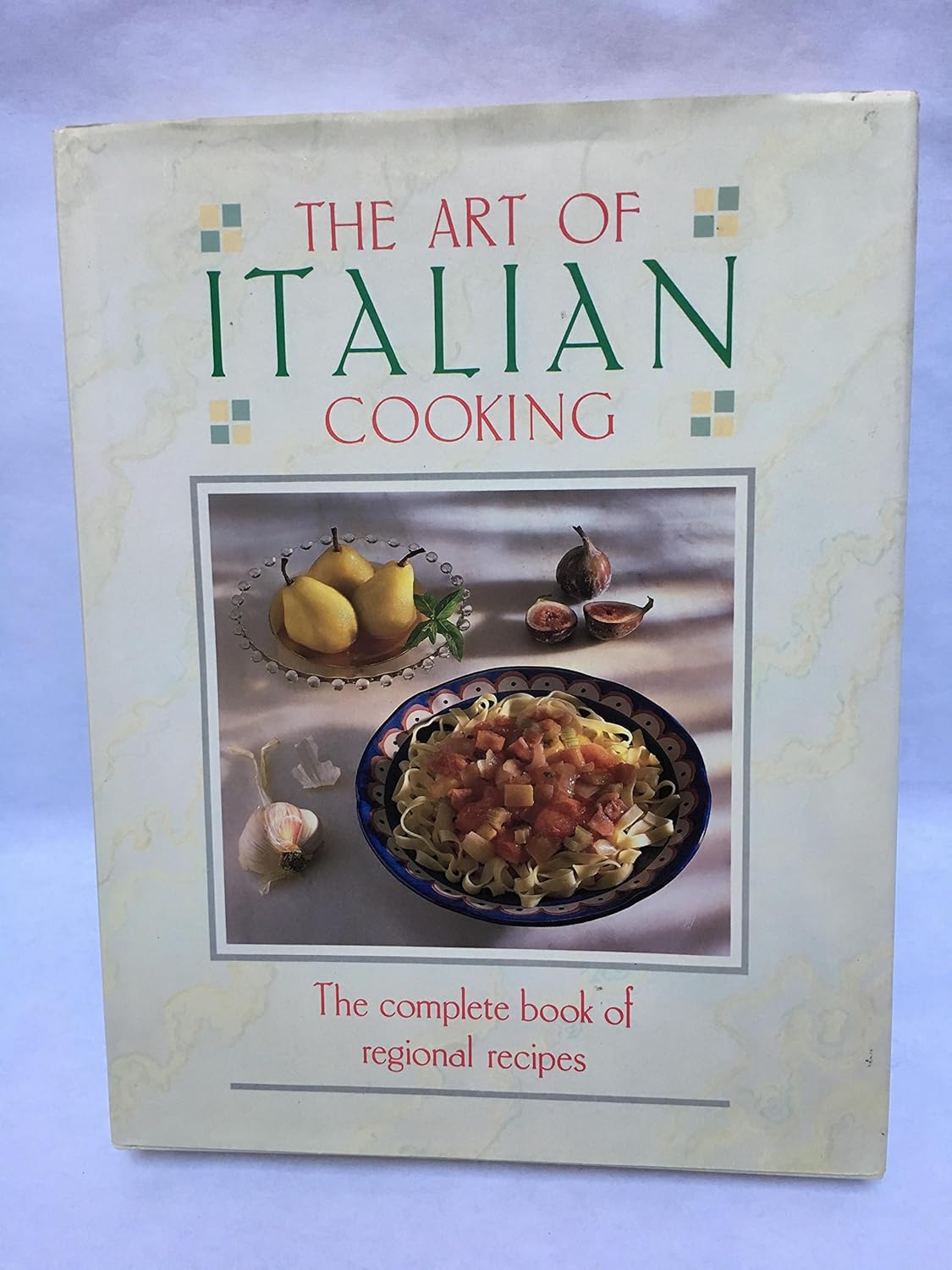 THE ART OF ITALIAN COOKING The Complete Book of Regional Recipes ...