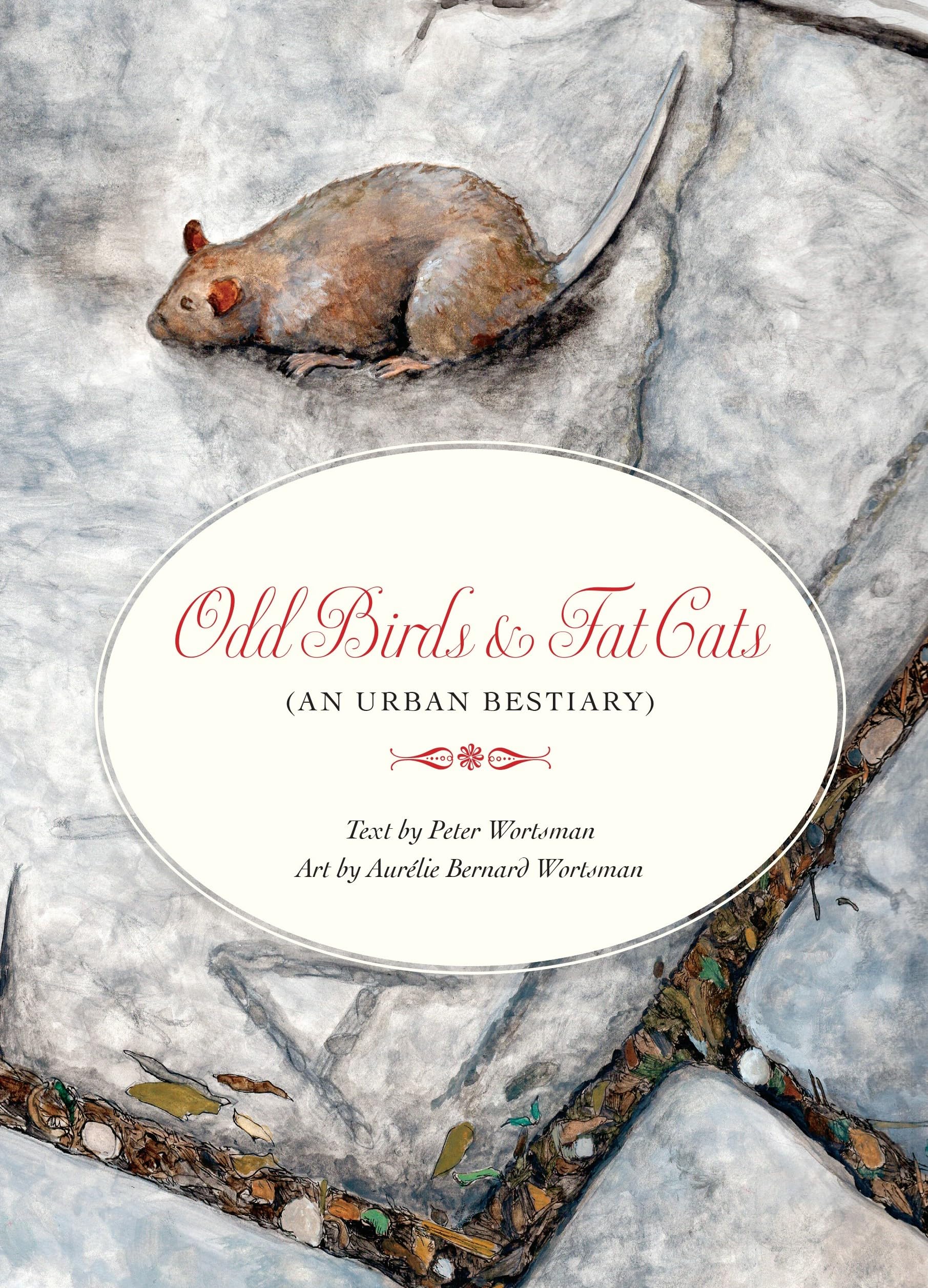 Odd Birds & Fat Cats: (An Urban Bestiary): Wortsman, Peter, Wortsman ...