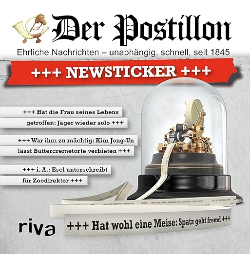 Der Postillon: +++ Newsticker +++ : Sichermann, Stefan: Amazon.de: Bücher