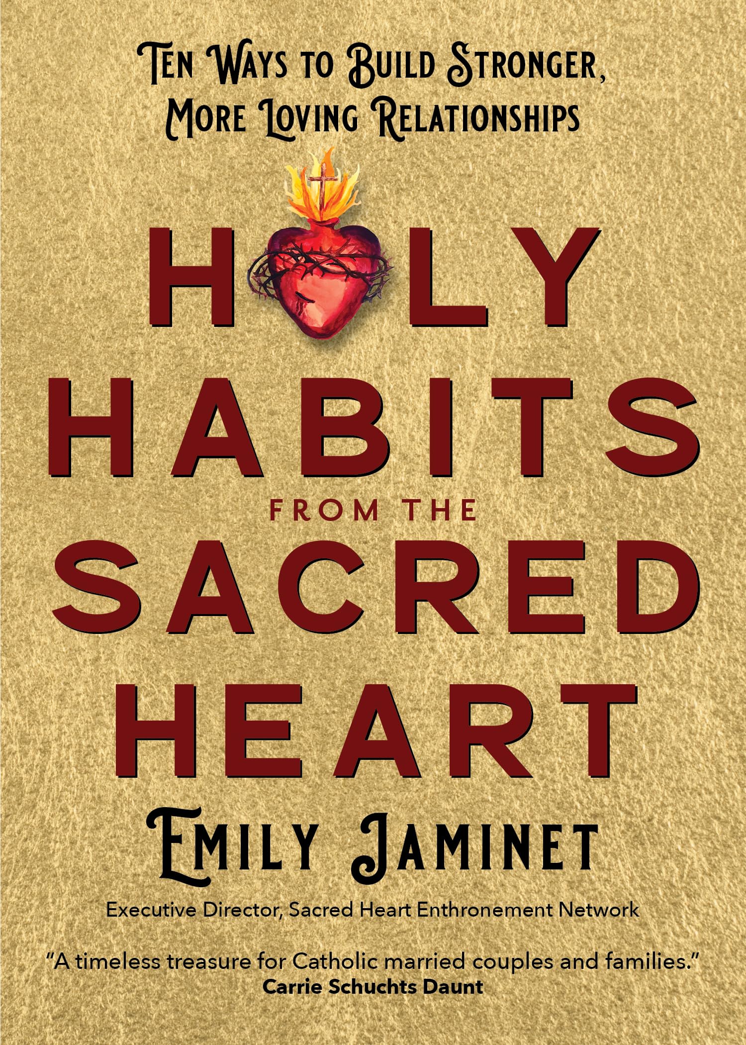 Holy Habits from the Sacred Heart: Ten Ways to Build Stronger, More ...