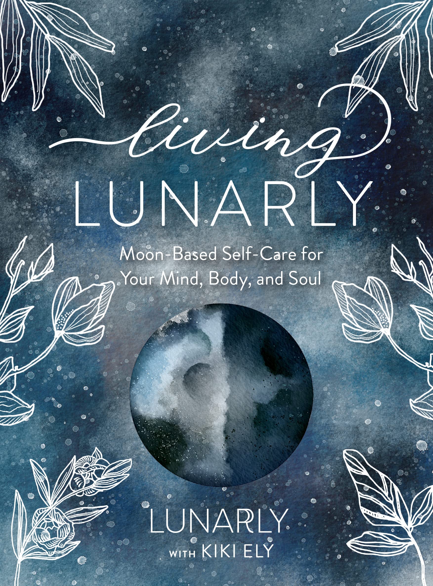 Snapklik.com : Living Lunarly: Moon-Based Self-Care For Your Mind