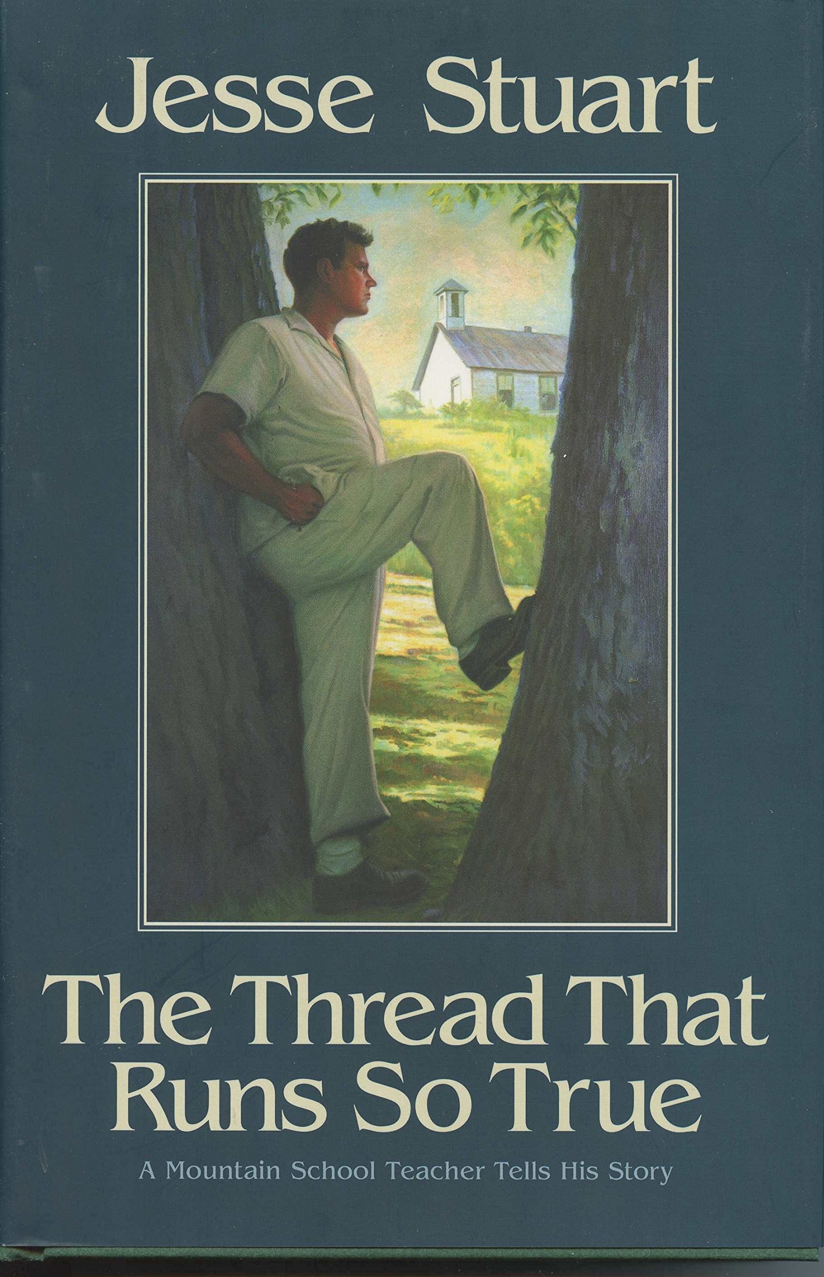 The Thread That Runs So True: Stuart, Jesse, Lemaster, J. R., Gifford ...