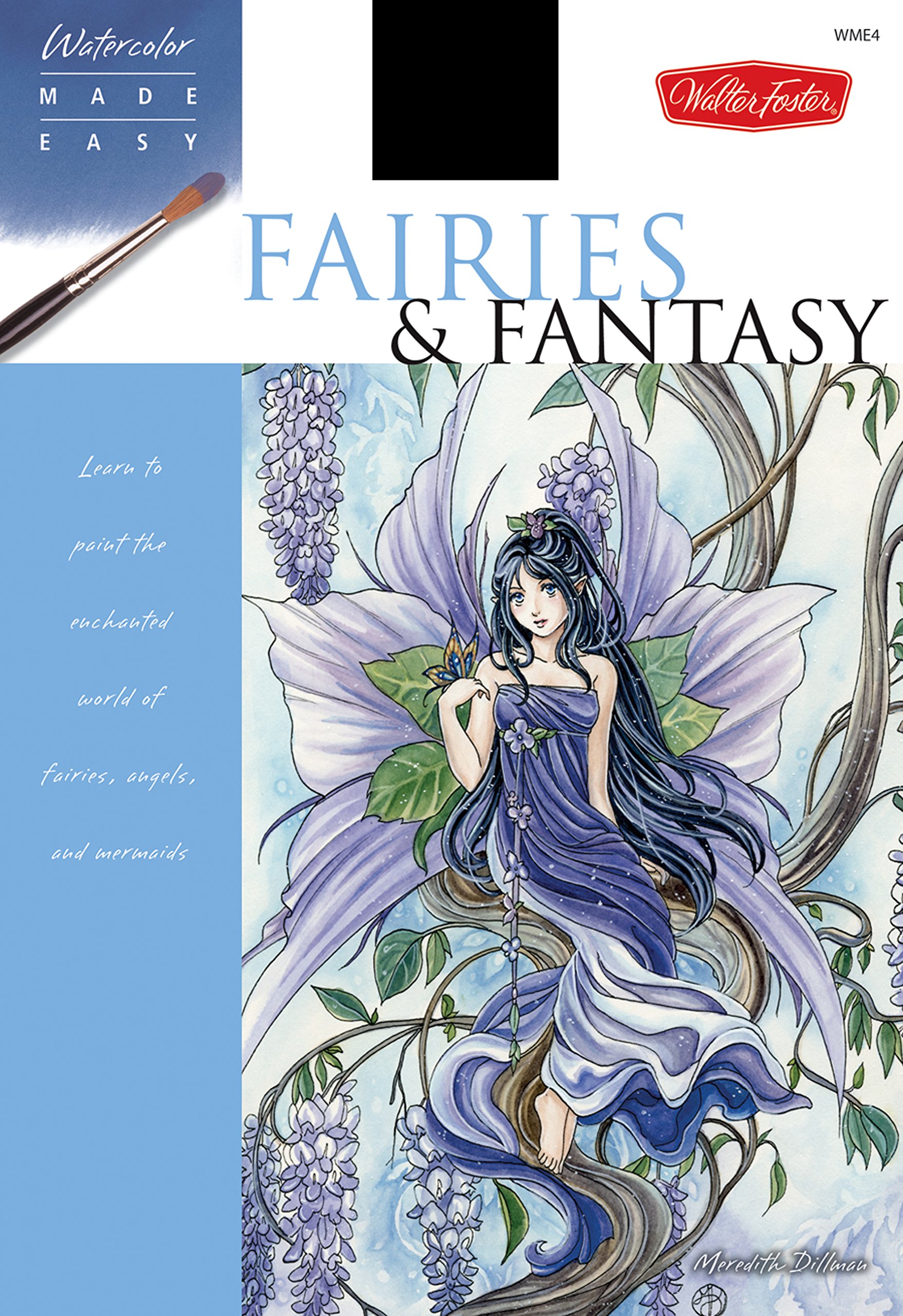 Fairies & Fantasy (Watercolor Made Easy): Dillman, Meredith ...