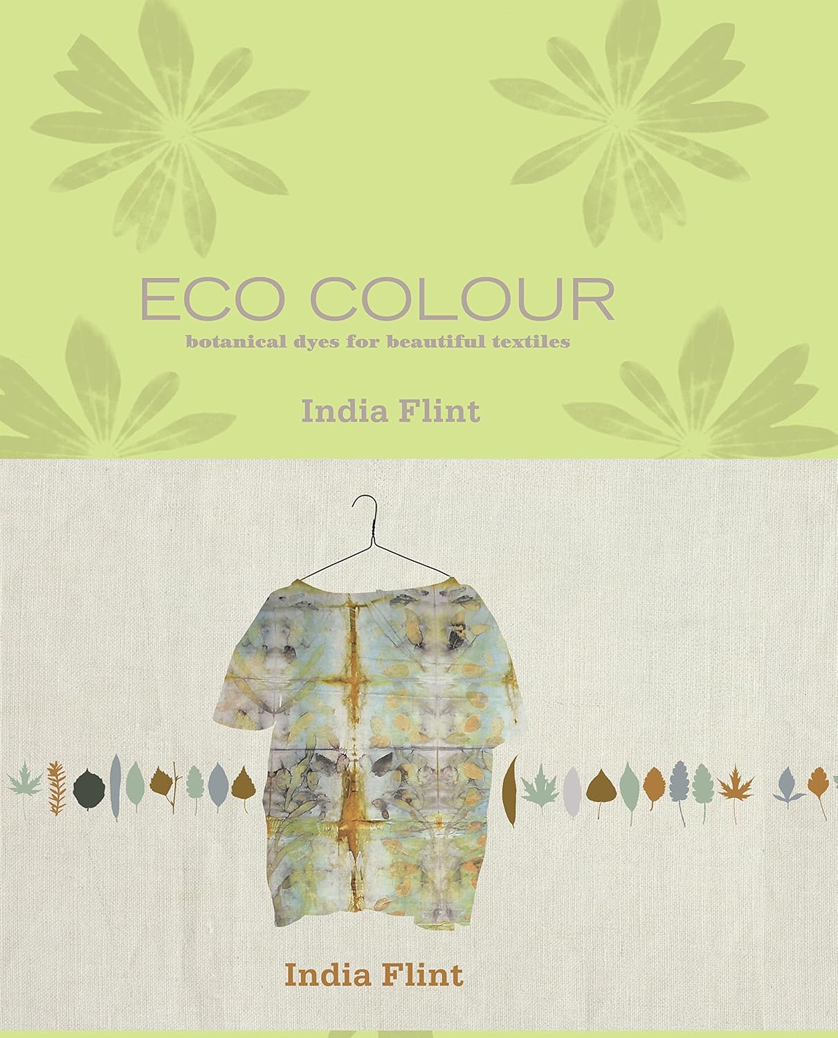 Eco Colour: Botanical Dyes for Beautiful Textiles: Amazon.co.uk: Flint ...
