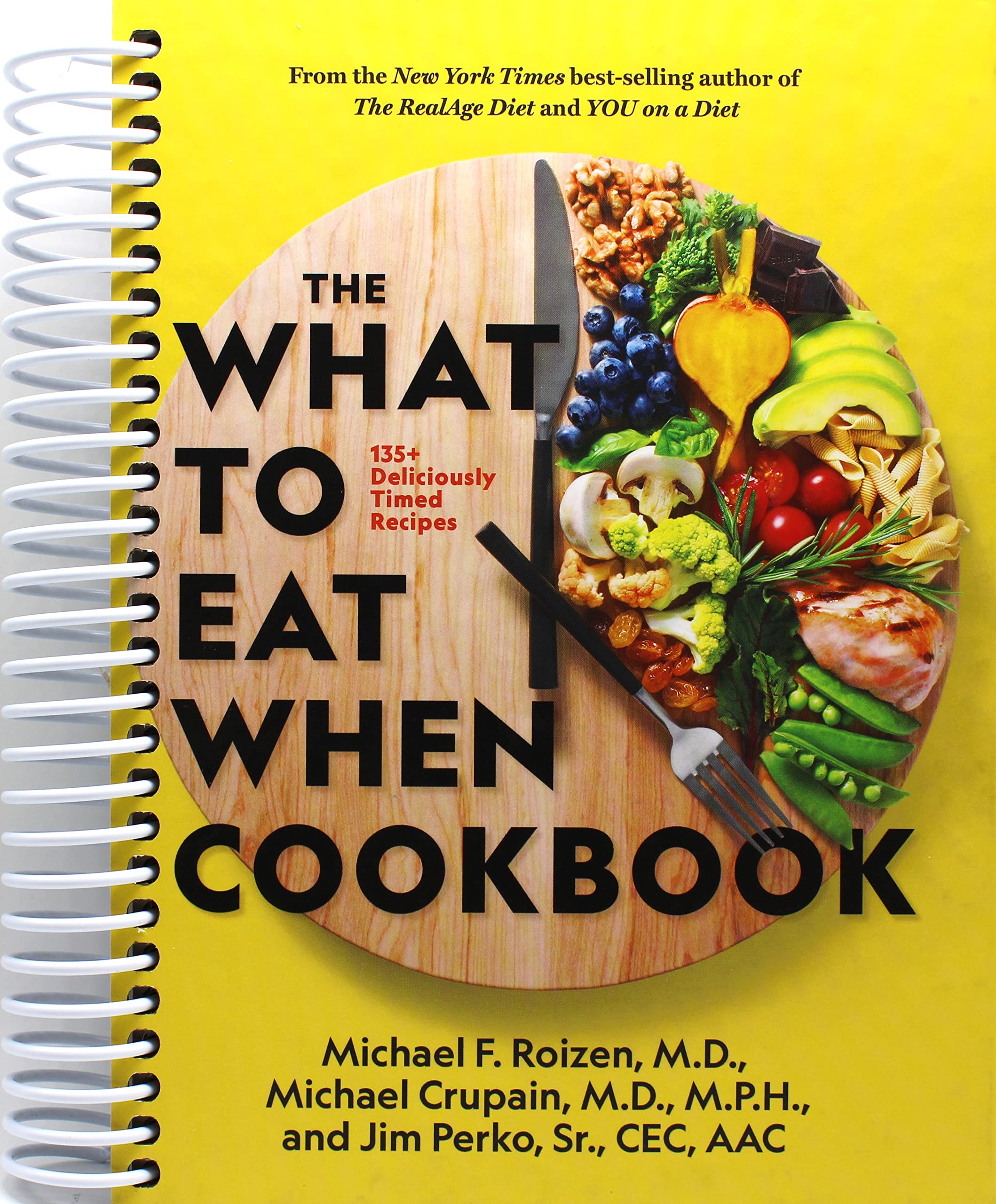 The What to Eat When Cookbook: Michael F. Roizen, Michael Crupain, Jim ...