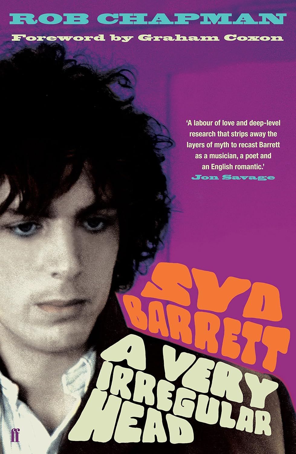 Syd Barrett: A Very Irregular Head: Rob Chapman: 9780571238545: Amazon ...