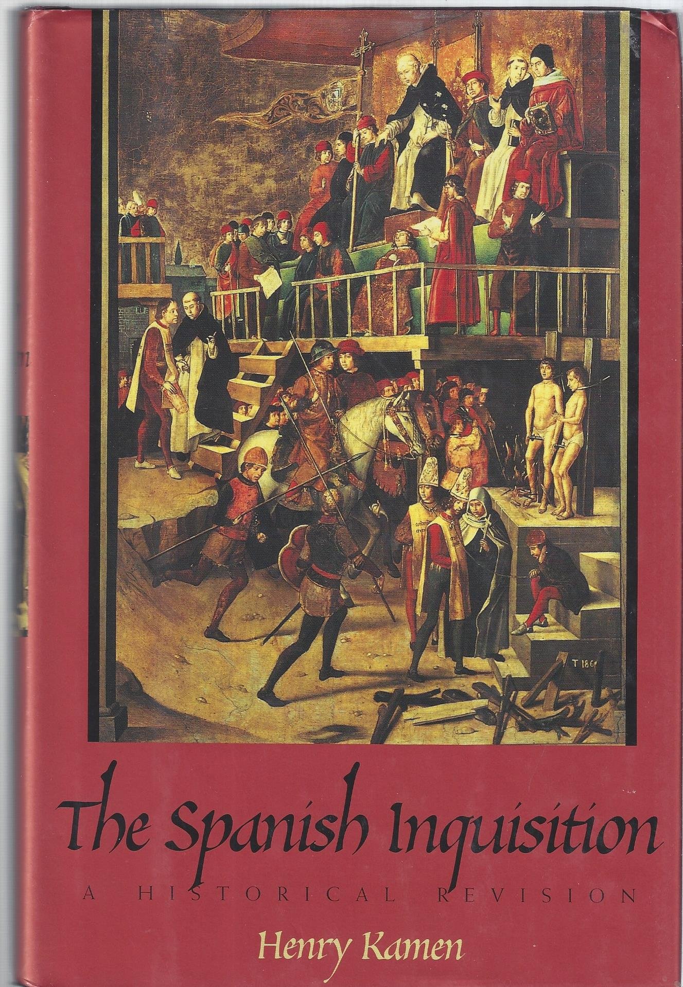 The Spanish Inquisition: A Historical Revision: Kamen, Henry ...
