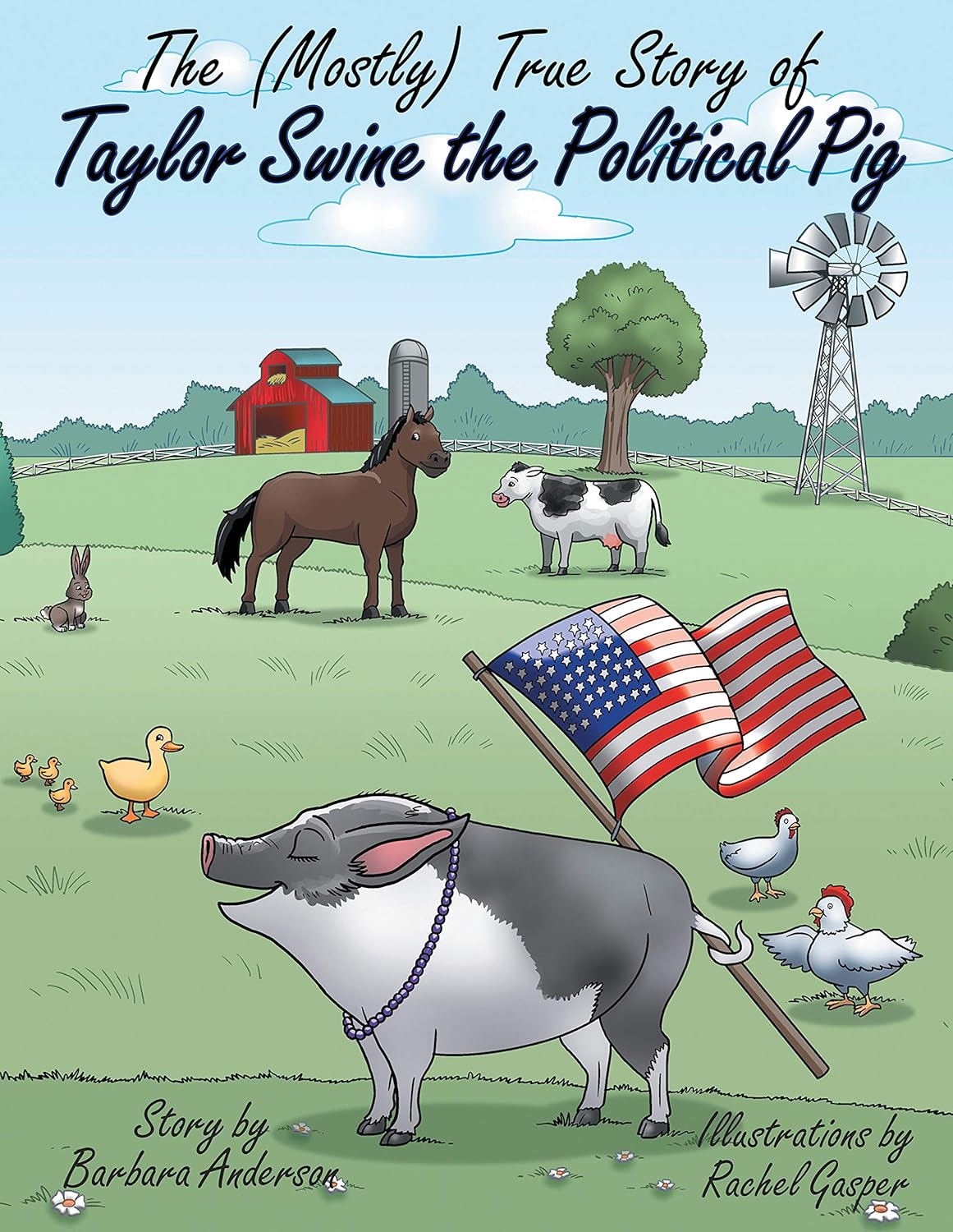 The (Mostly) True Story of Taylor Swine the Political Pig - Kindle ...