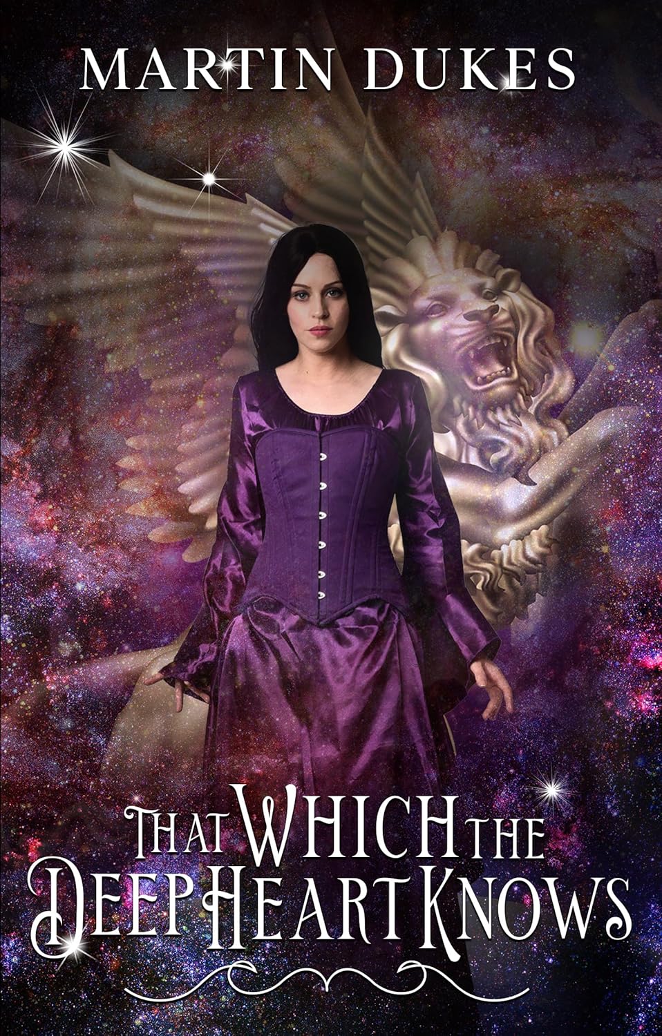 That Which The Deep Heart Knows (The Chronicles of Toxandria Book 1 ...
